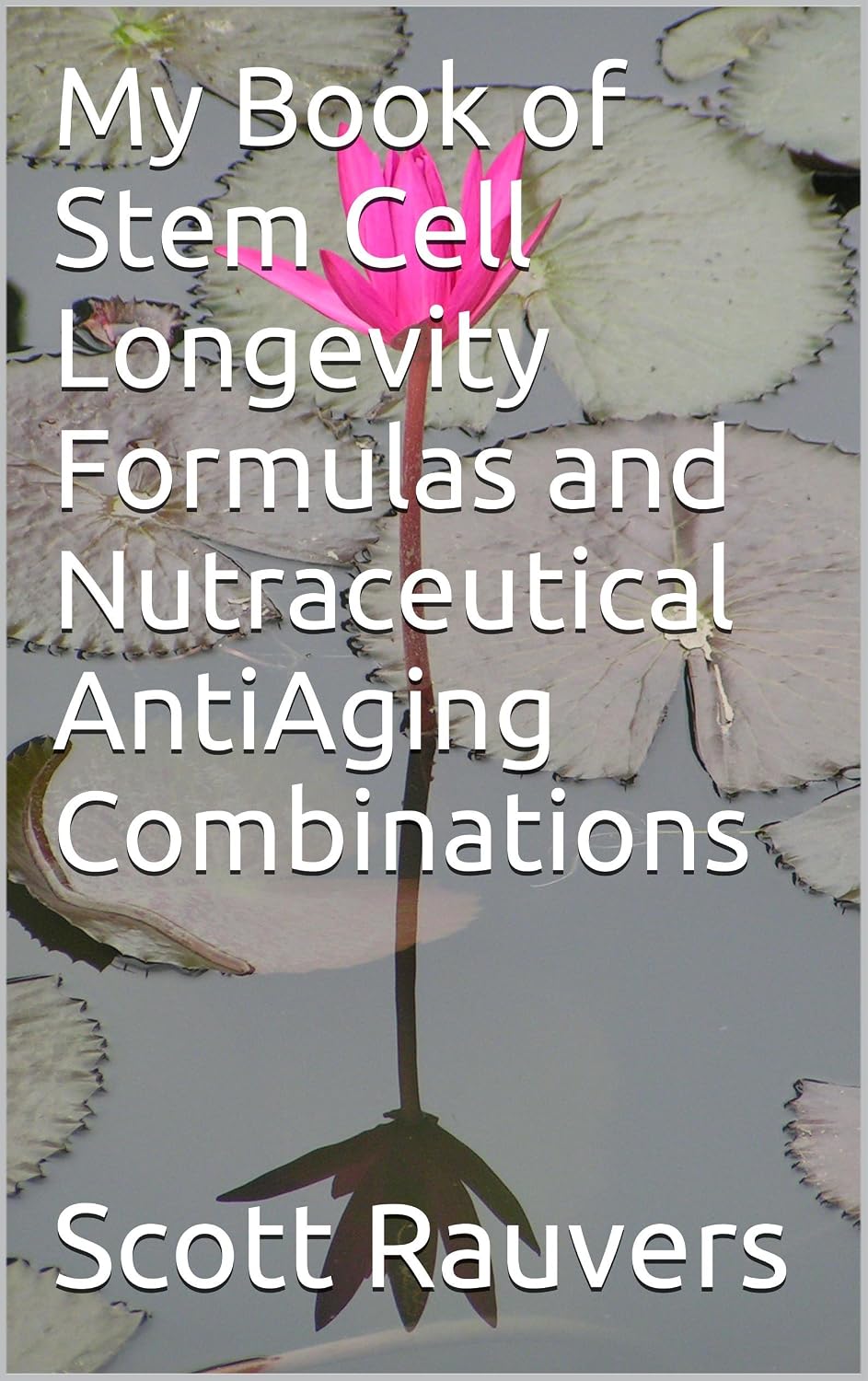 Amazon.com: My Book of Stem Cell Longevity Formulas and Nutraceutical ...