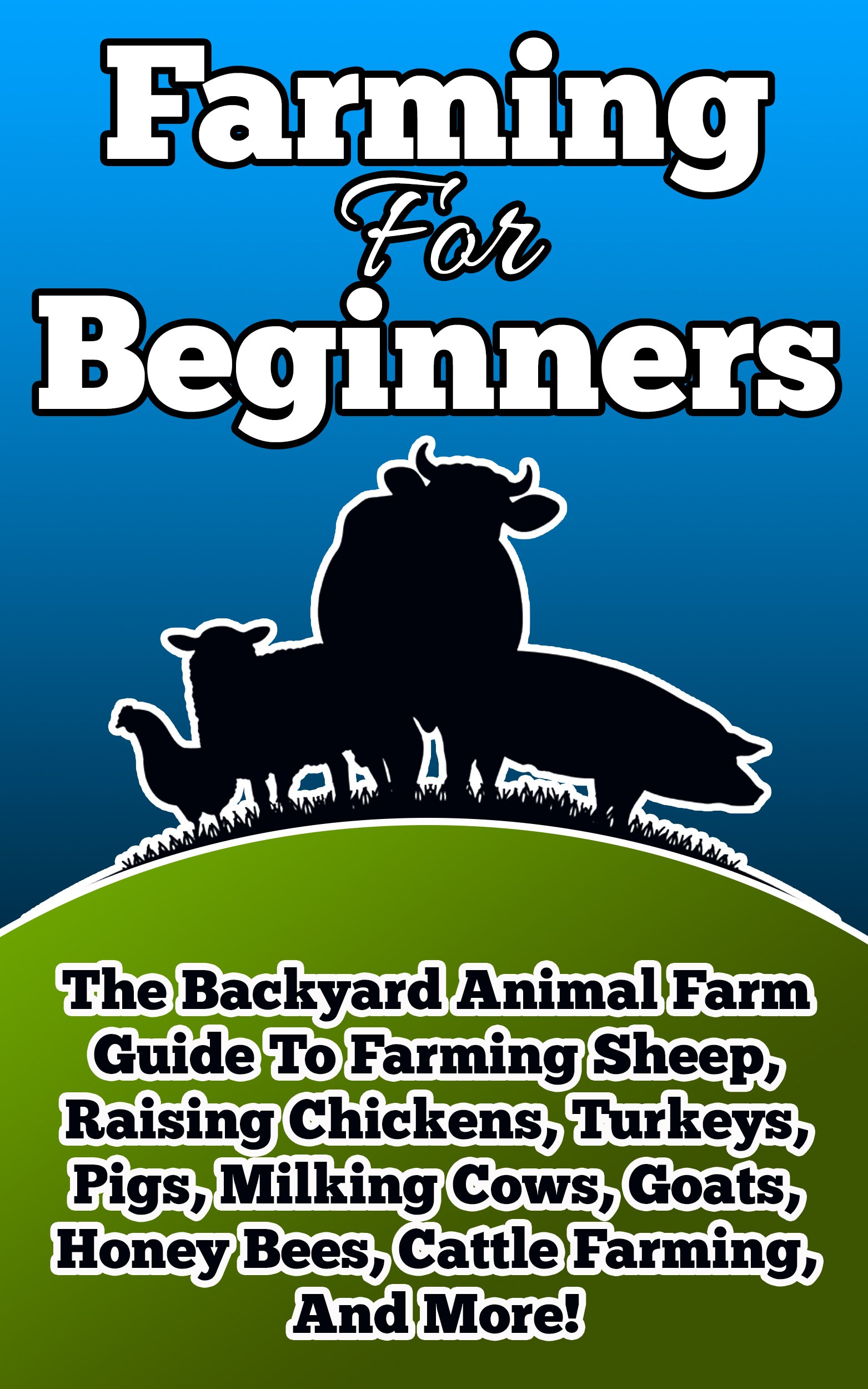 Buy Farming For Beginners: The Backyard Animal Farm Guide To Farming ...