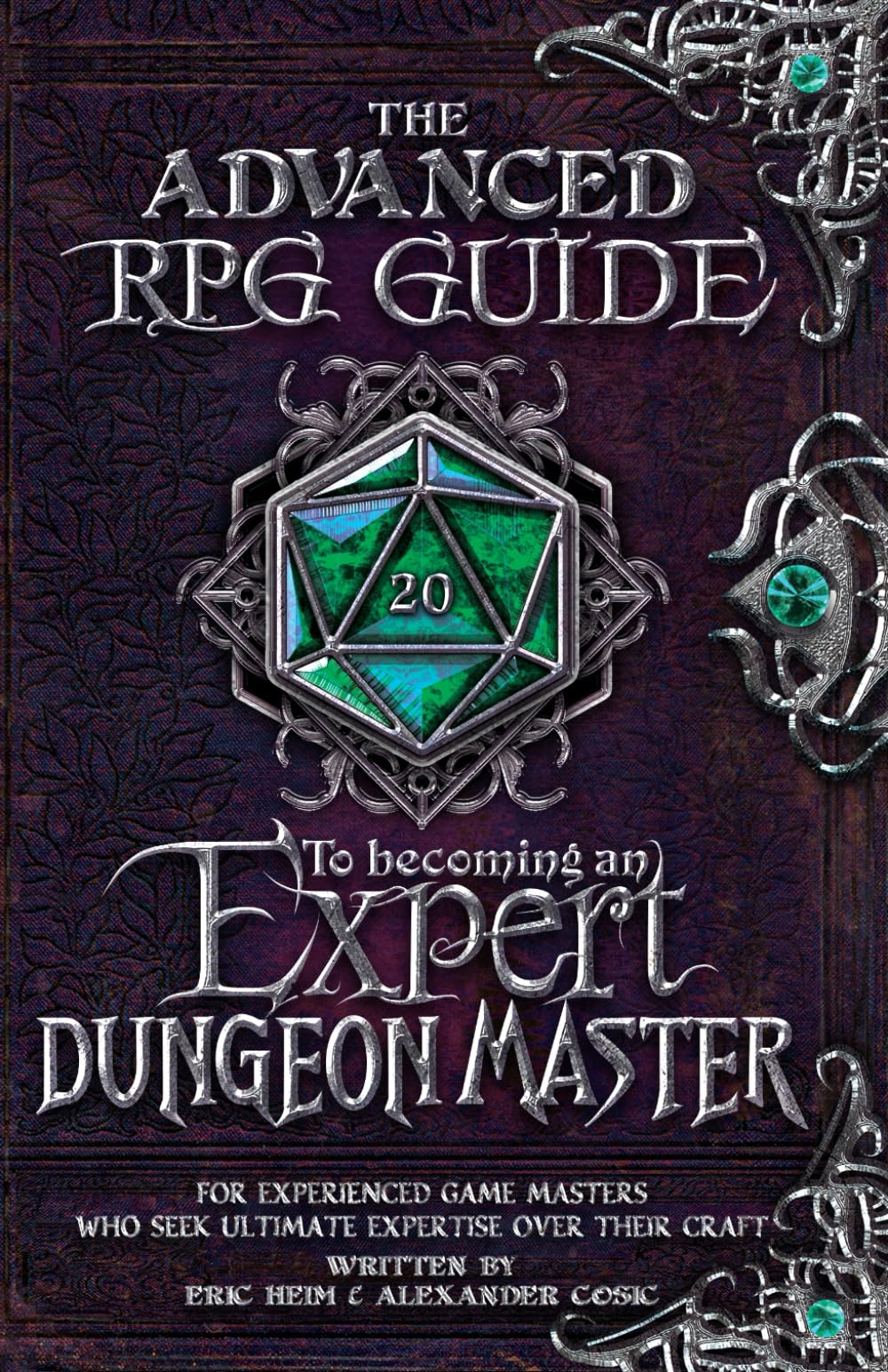 The Advanced RPG Guide to Becoming an Expert Dungeon Master: For Experienced Game Masters Who ...