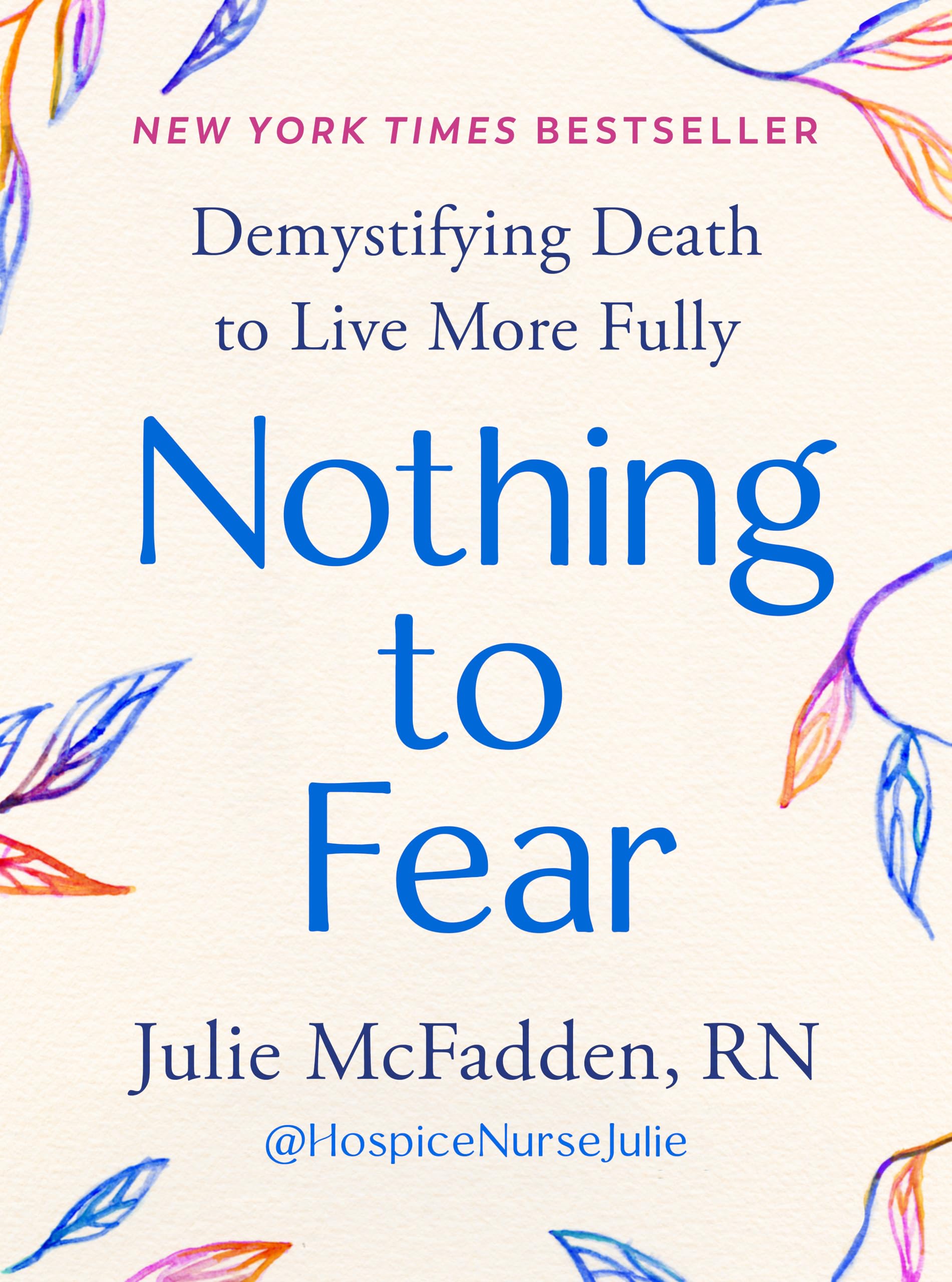 Amazon.com: Nothing to Fear: Demystifying Death to Live More Fully ...