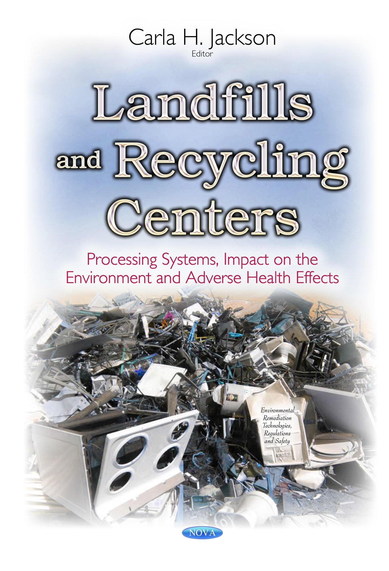 Landfills and Recycling Centers: Processing Systems, Impact on the ...