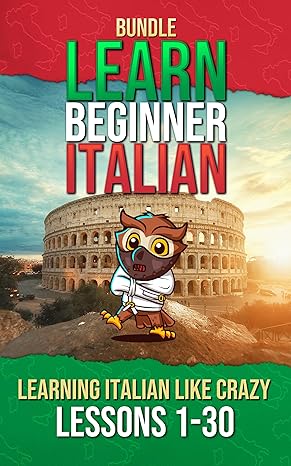 Learn Beginner Italian Bundle: Lessons 1 to 30 Learning Italian Like ...