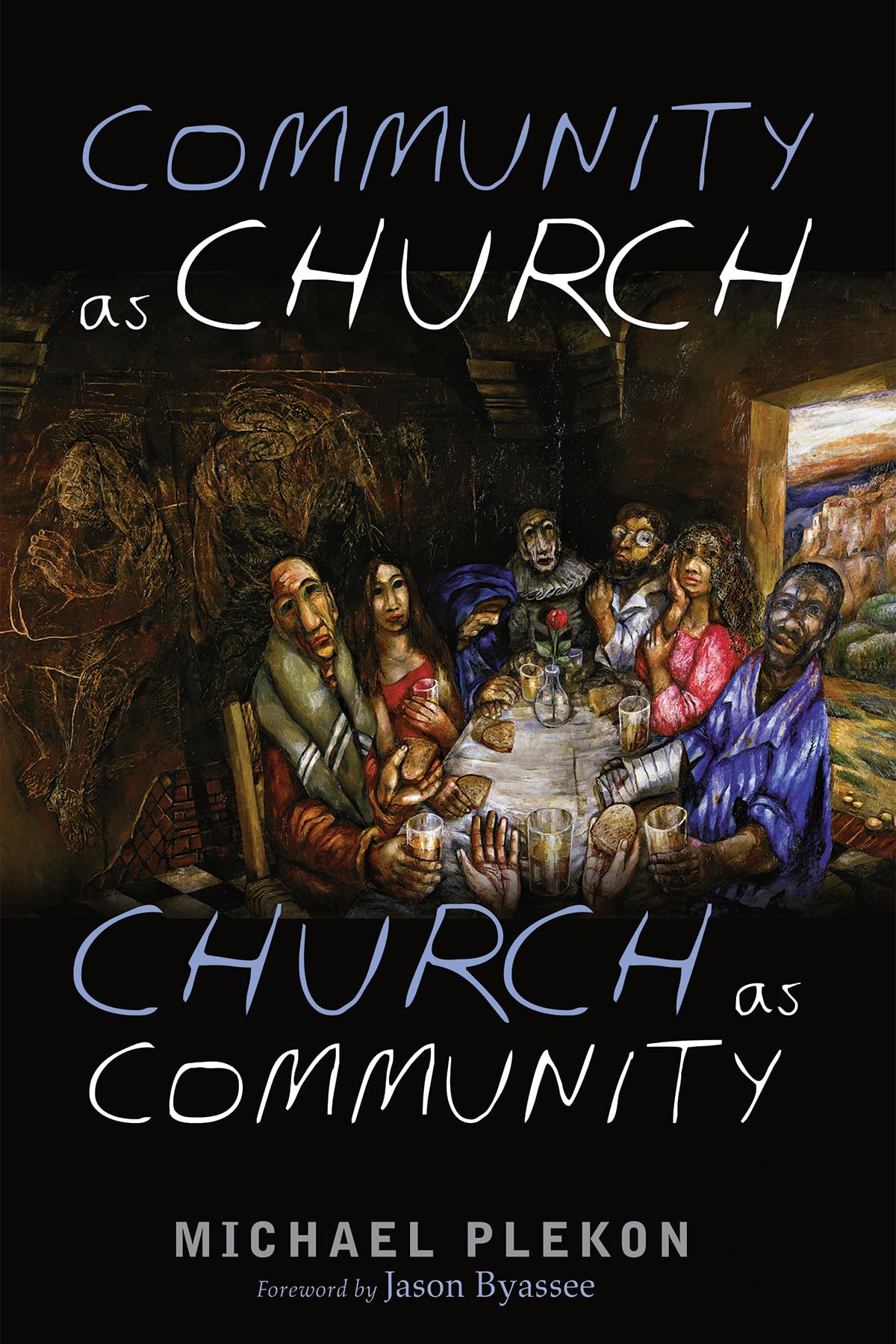Community as Church, Church as Community: Plekon, Michael, Byassee ...