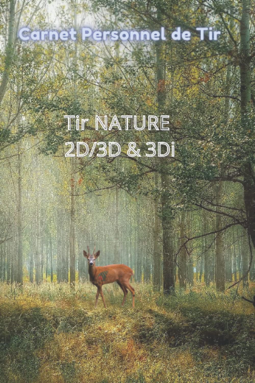 Buy Carnet de Tir Nature 2D/3D & 3Di / permet d'enregistrer vos ...