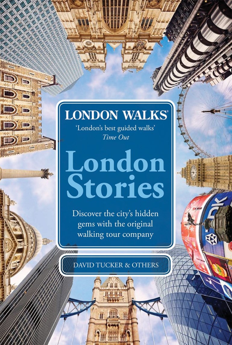 London Stories: London Walks: Tucker, David: 9780753515051: Amazon.com ...