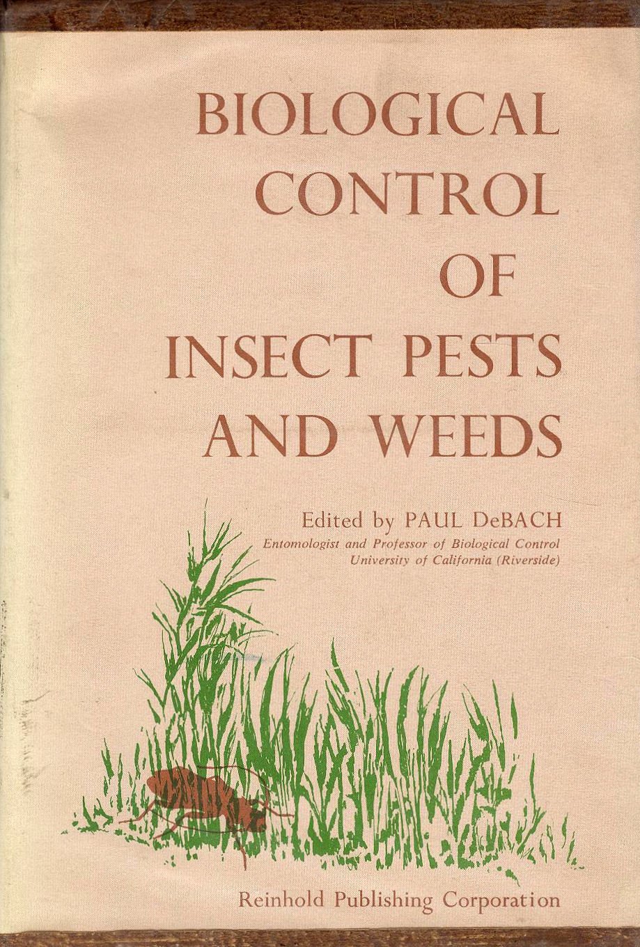 Biological Control of Insect Pests and Weeds.: Debach, Paul Editor ...
