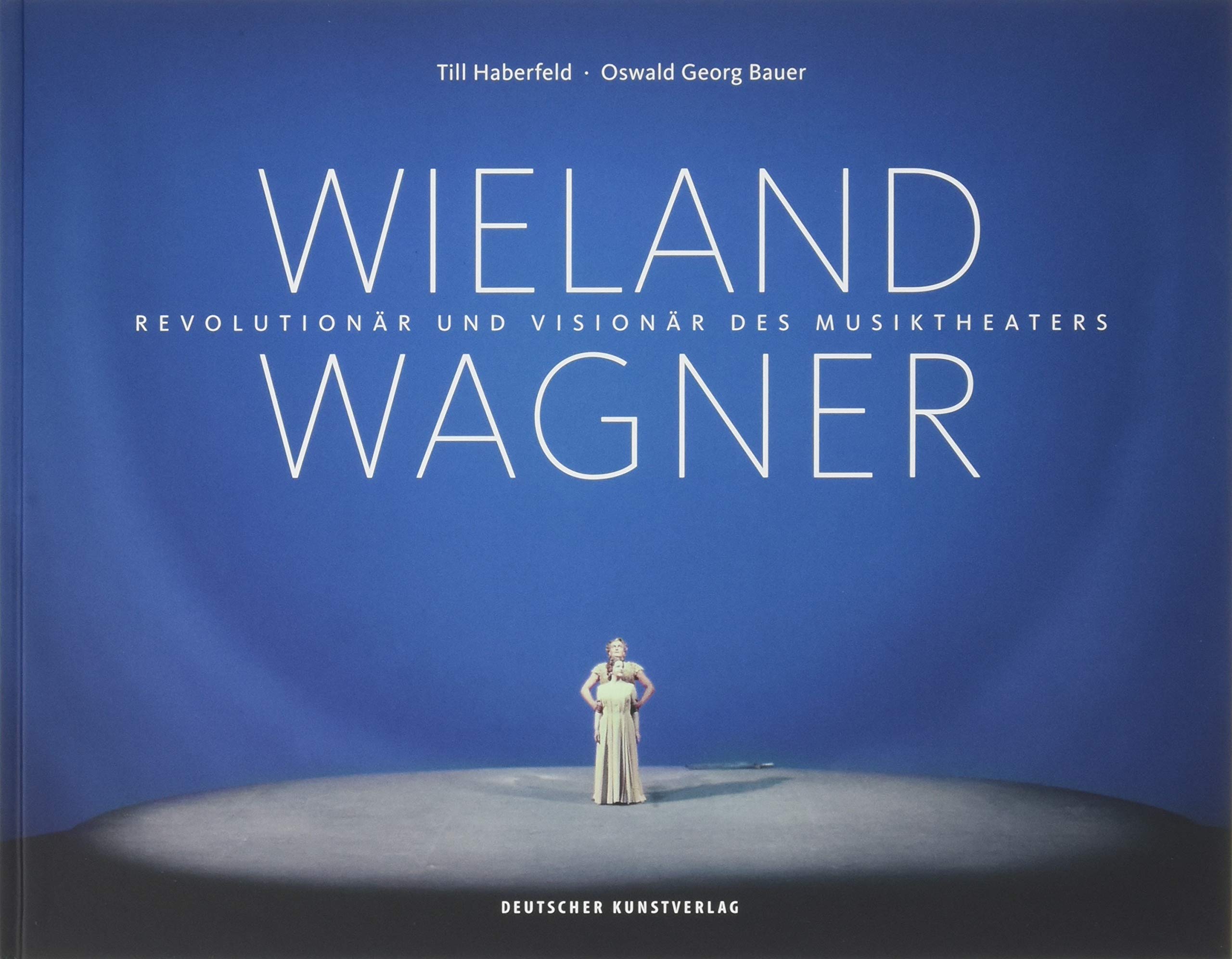 Wieland Wagner (German Edition): Haberfeld, Till, Bauer, Oswald Georg ...
