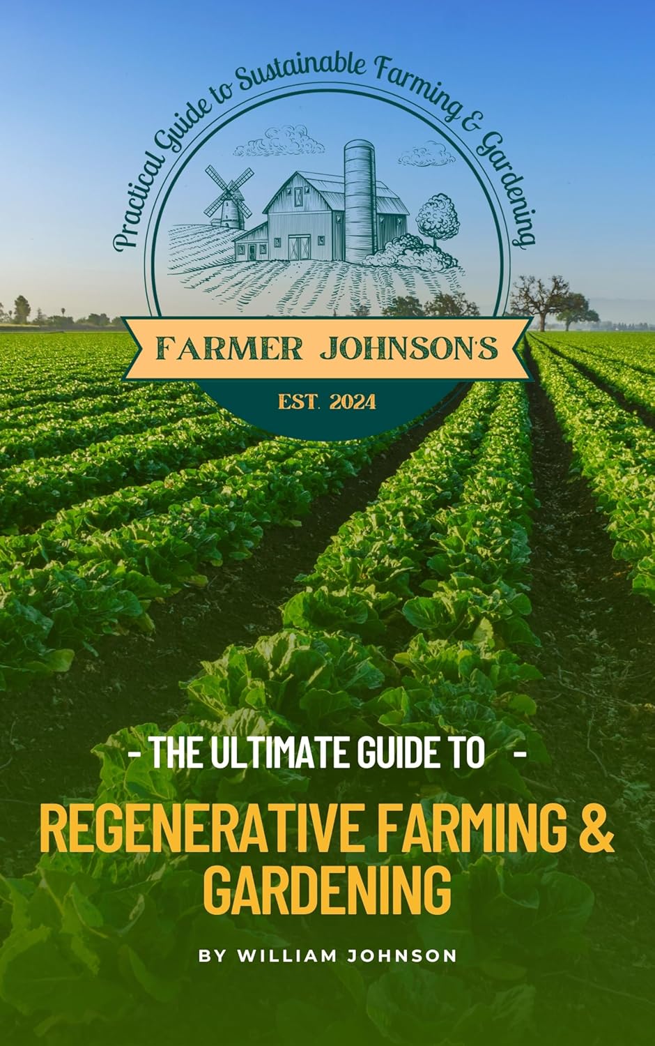 Amazon.com: Ultimate Guide to Regenerative Farming: Farmer Johnson's Practical Guide to Farming ...