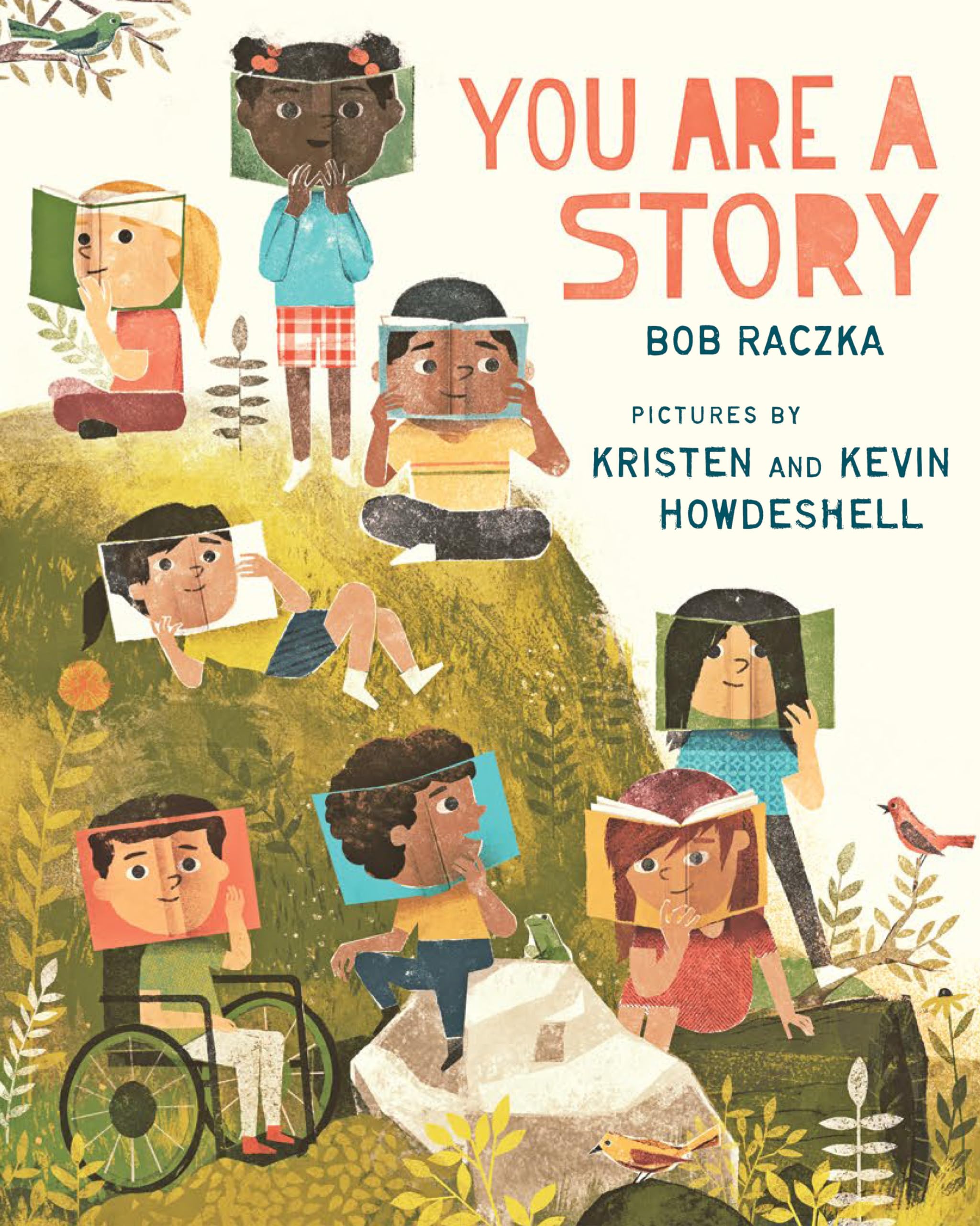 You Are a Story: Raczka, Bob, Howdeshell, Kristen, Howdeshell, Kevin ...