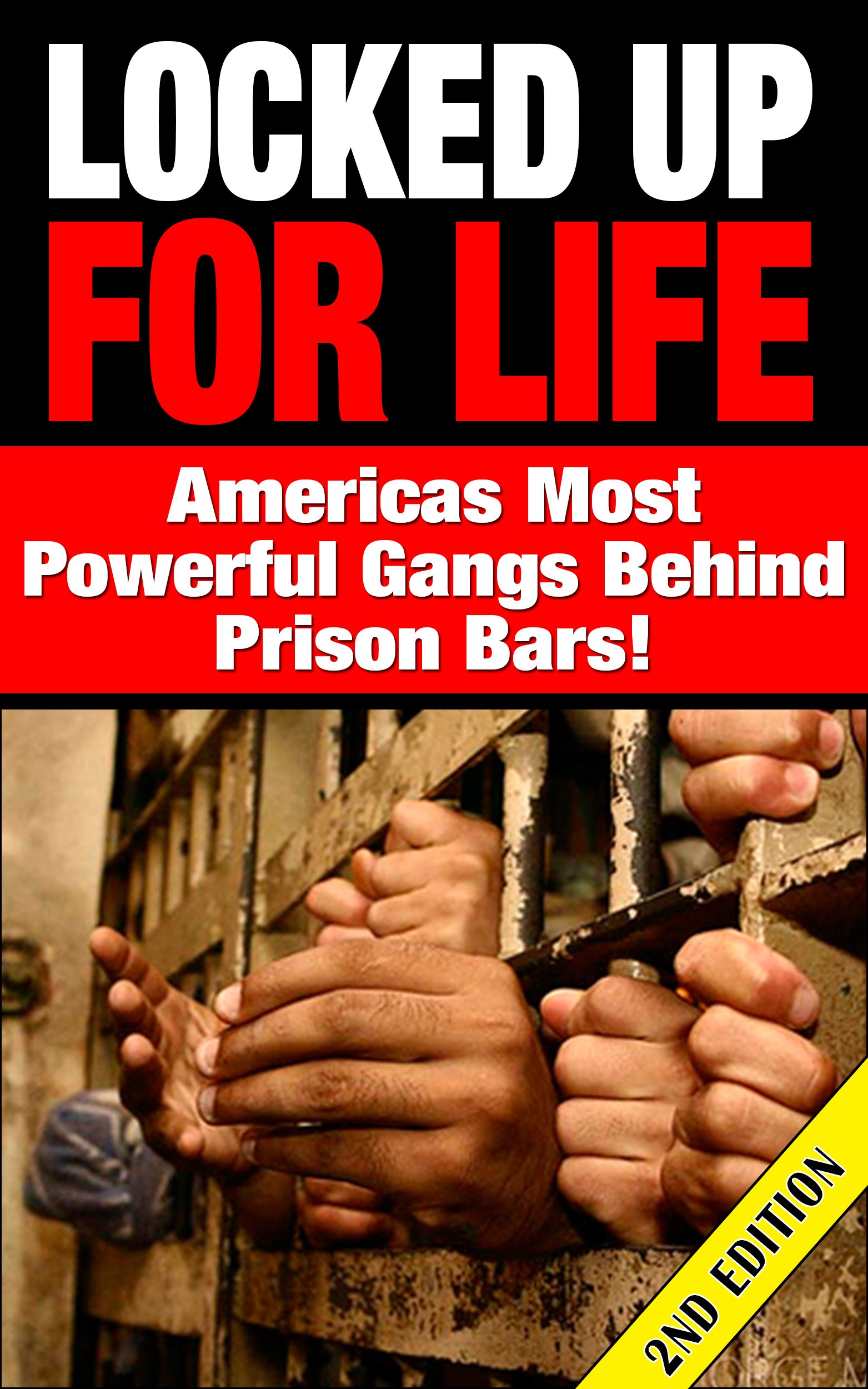 Locked Up For Life 2nd Edition Americas Most Powerful Gangs ...