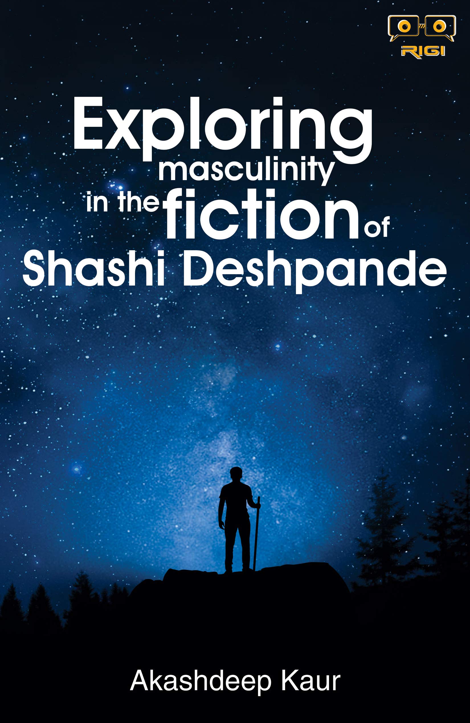 Buy Exploring Masculinity in the fiction of Shashi Deshpande [Paperback ...
