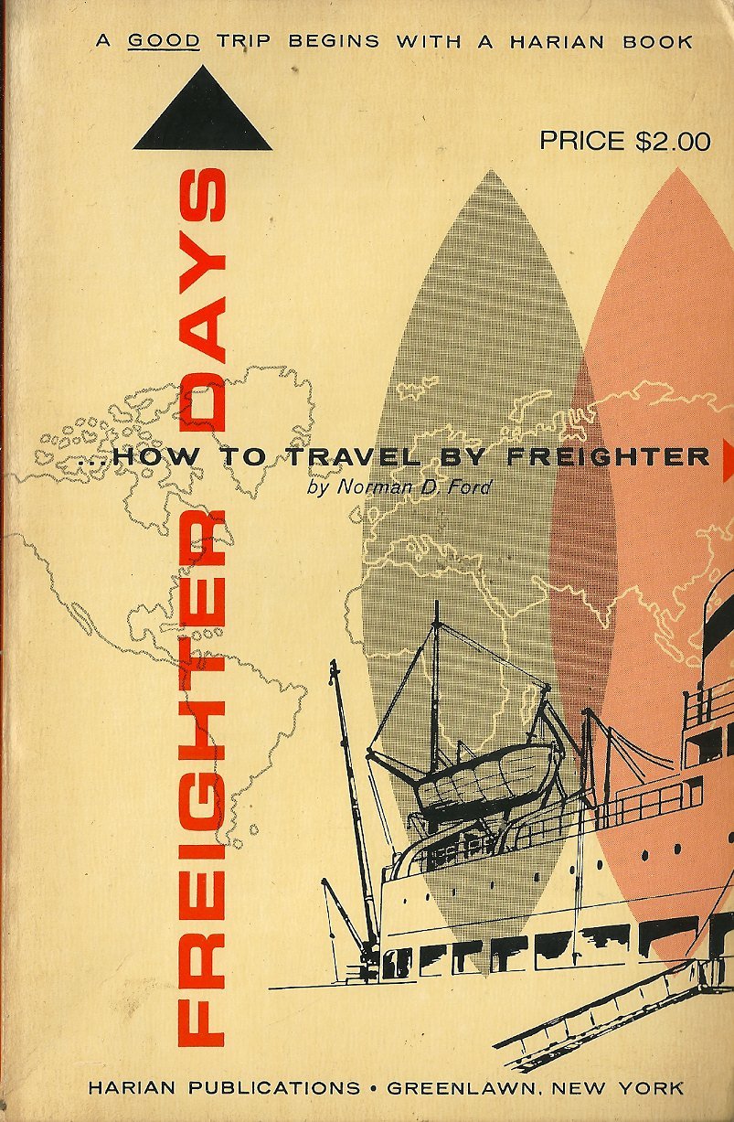 Freighter days, how to travel by freighter: Ford, Norman D.: Amazon.com ...