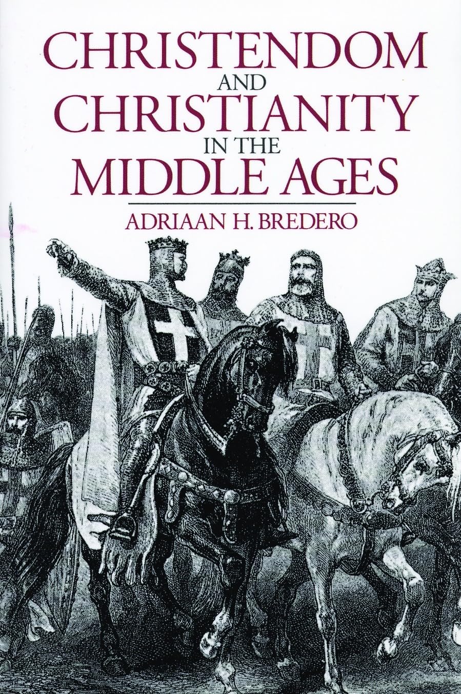 Christendom and Christianity in the Middle Ages: Bredero, Adriaan ...