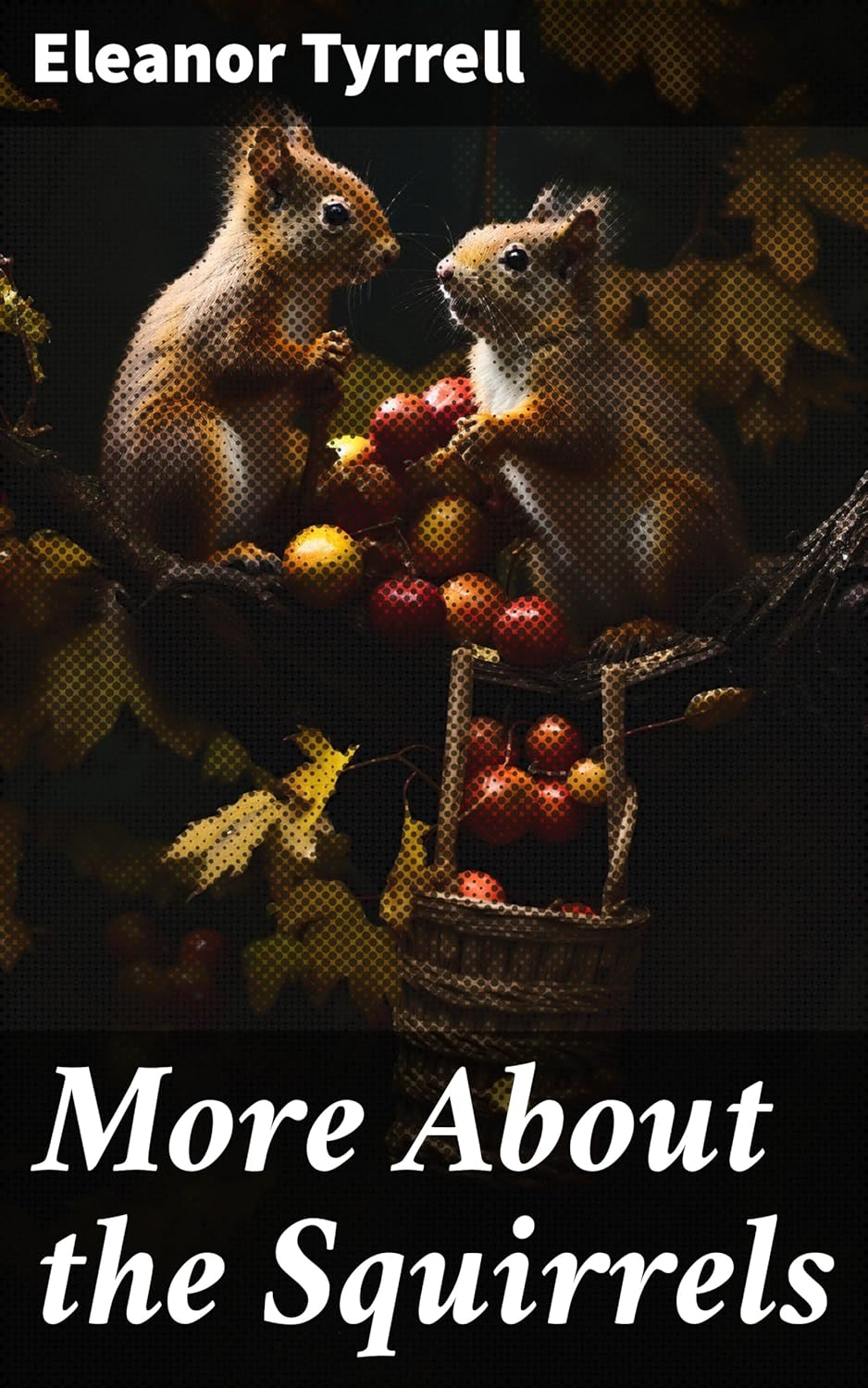 More About the Squirrels: A Whimsical Journey Through Forest Creatures ...