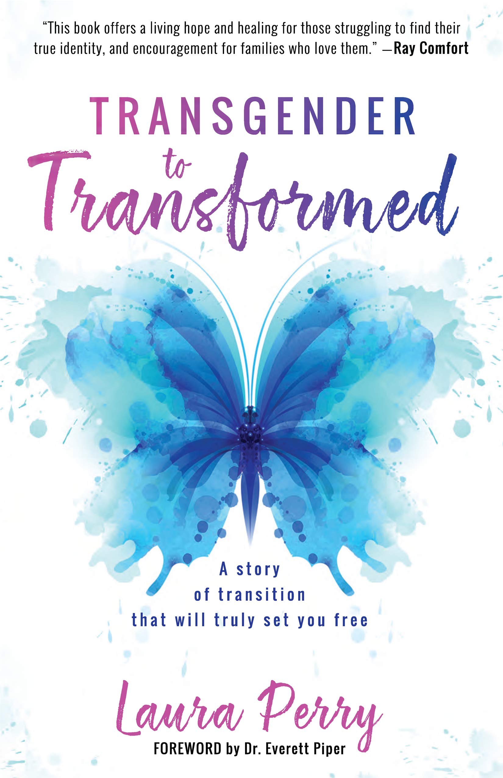 Transgender to Transformed: A Story of Transition That Will Truly Set ...