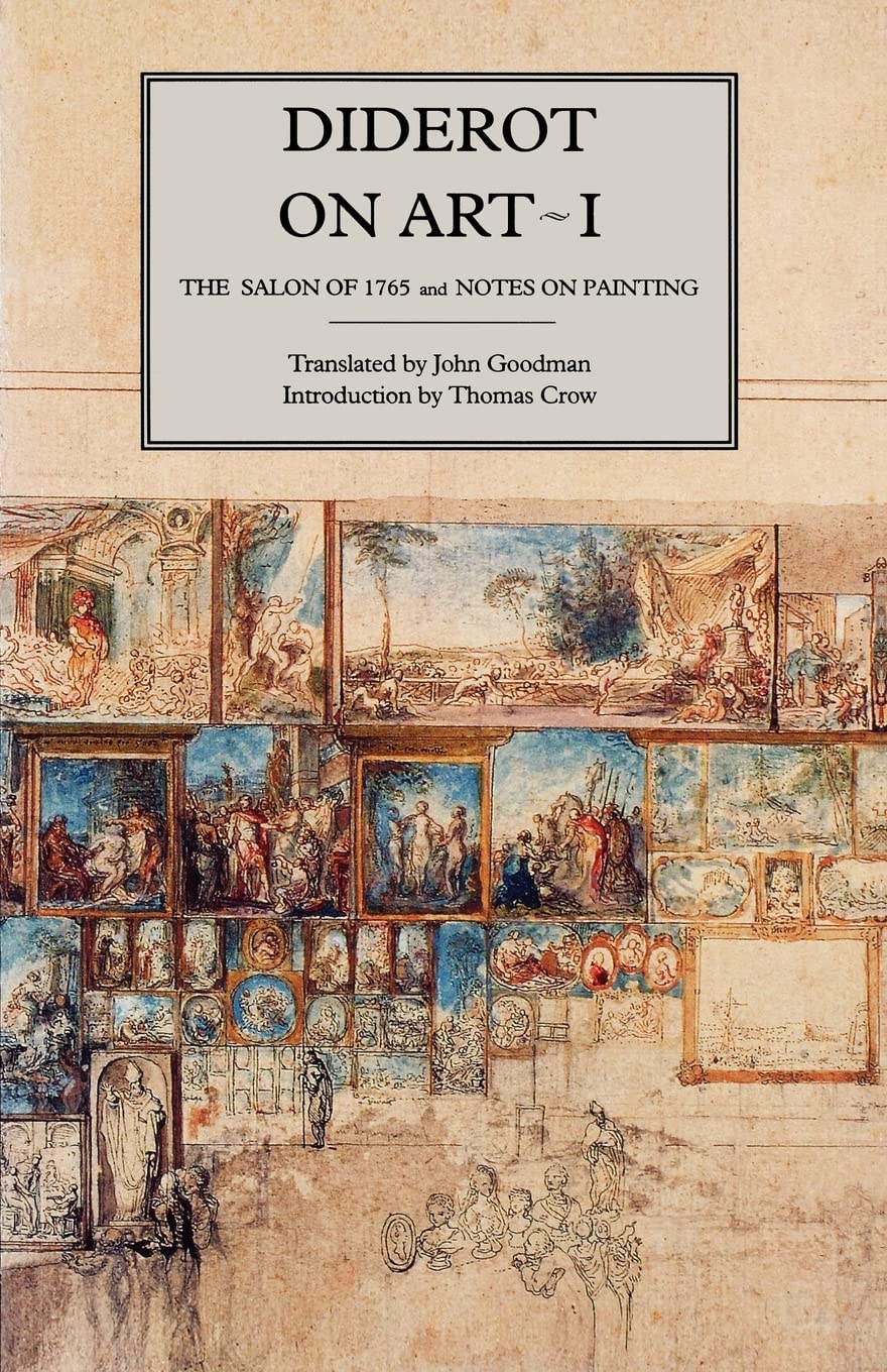 Diderot on Art, Volume I: The Salon of 1765 and Notes on Painting ...