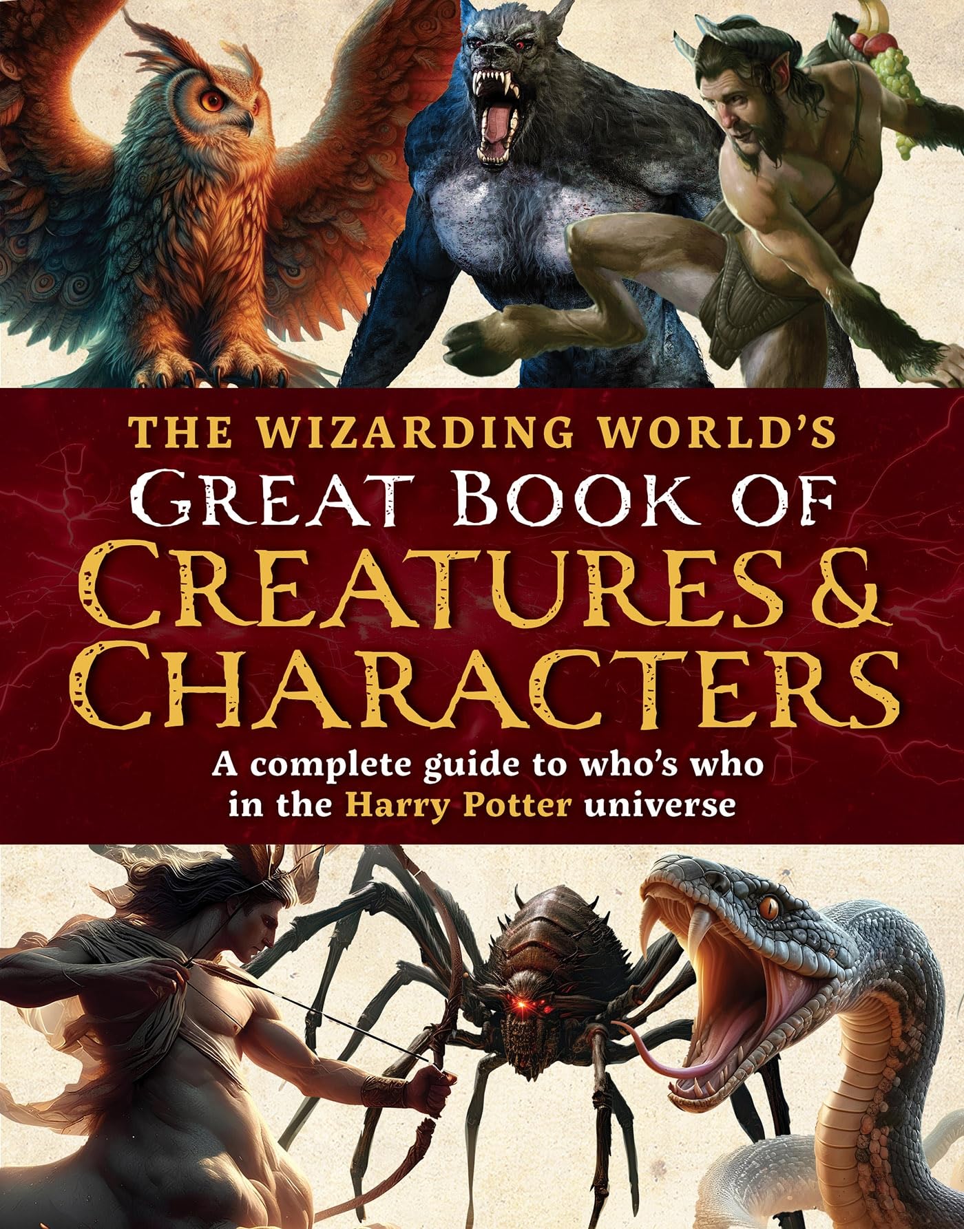 Buy The Wizarding World's Great Book of Creatures & Characters: A ...