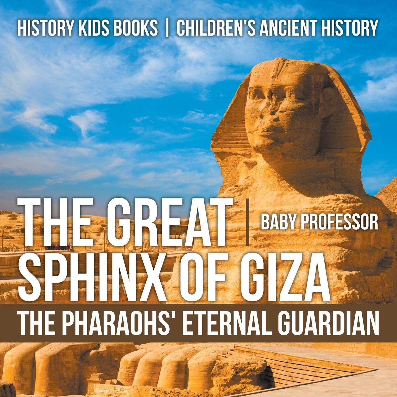 The Great Sphinx Of Giza The Pharaohs Eternal Guardian History ...