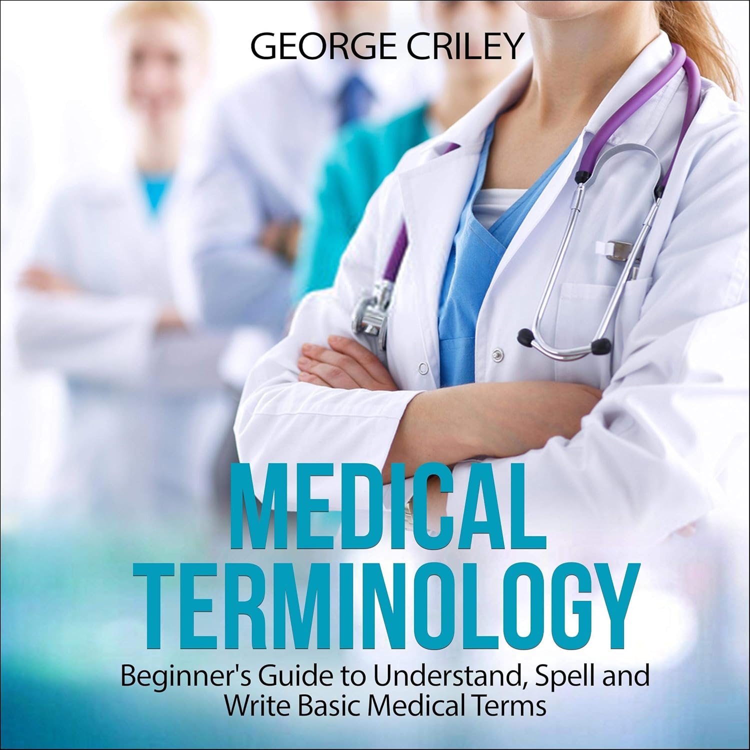 Amazon.com: Medical Terminology: Beginner's Guide to Understand, Spell ...