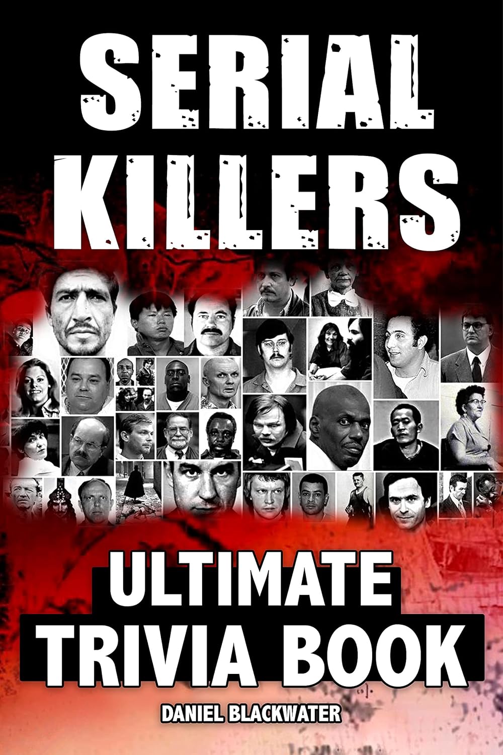 The Ultimate Serial Killer Trivia Book: An Awesome Book With Trivia ...