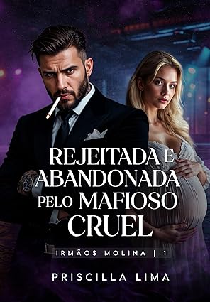 Amazon.com.br eBooks Kindle: Rejeitada e abandonada pelo mafioso cruel (Os Molinas Livro 1 ...
