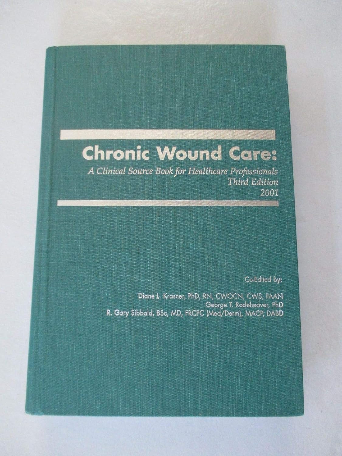 Chronic Wound Care: A Clinical Sourcebook for Wound Care Professionals ...