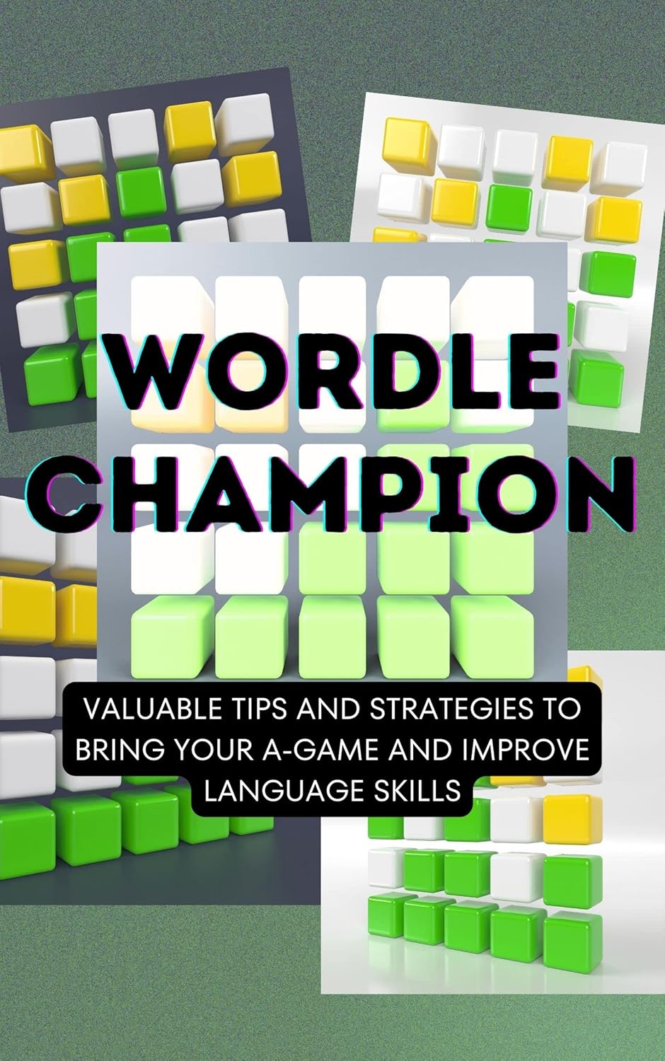 Wordle Champion: Valuable Tips and Strategies to Bring Your A-Game and ...