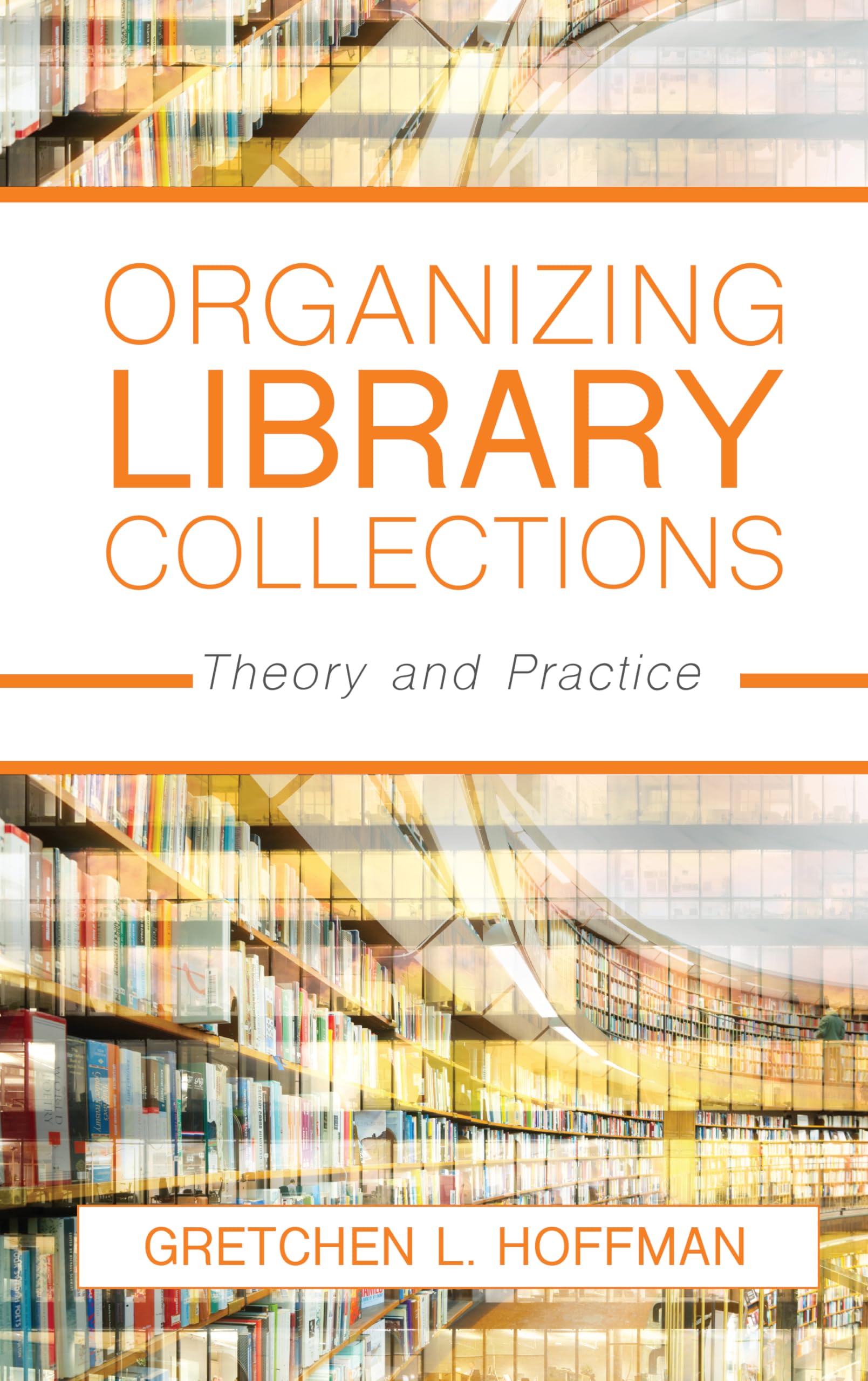 Organizing Library Collections: Theory and Practice: Hoffman associate ...