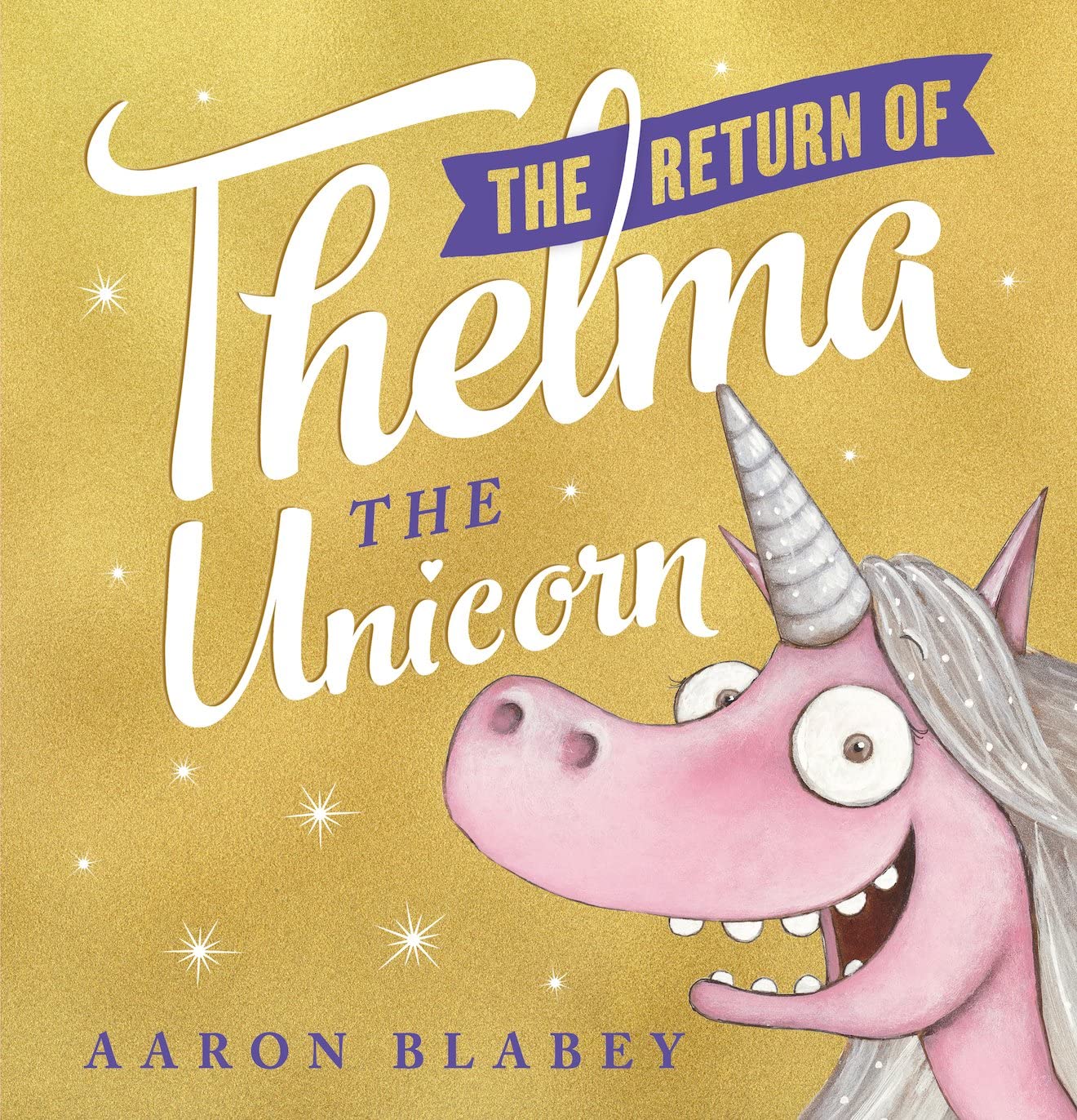 The Return of Thelma the Unicorn: Aaron Blabey: 9780702302220: Amazon ...