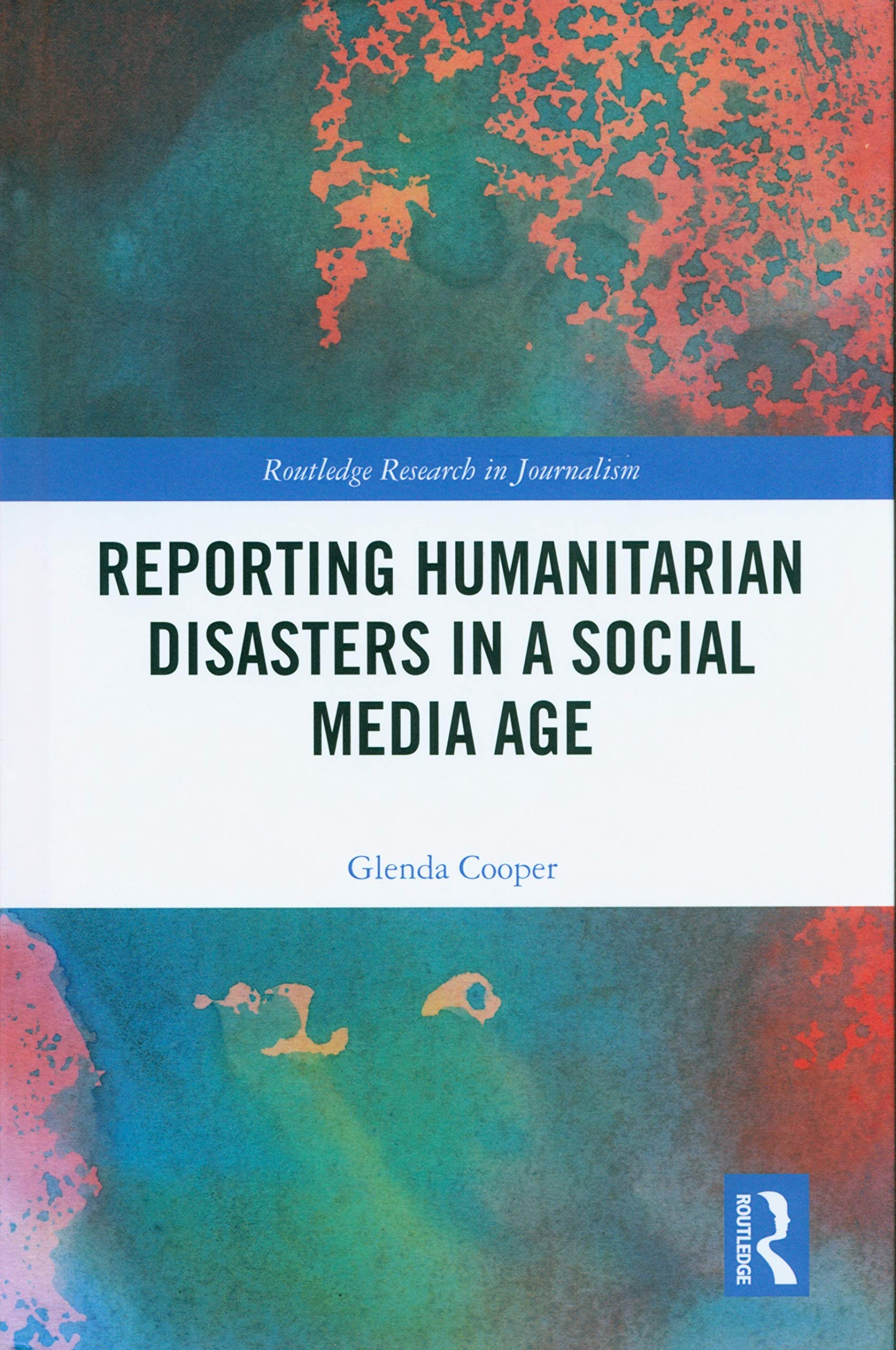 Reporting Humanitarian Disasters in a Social Media Age (Routledge ...