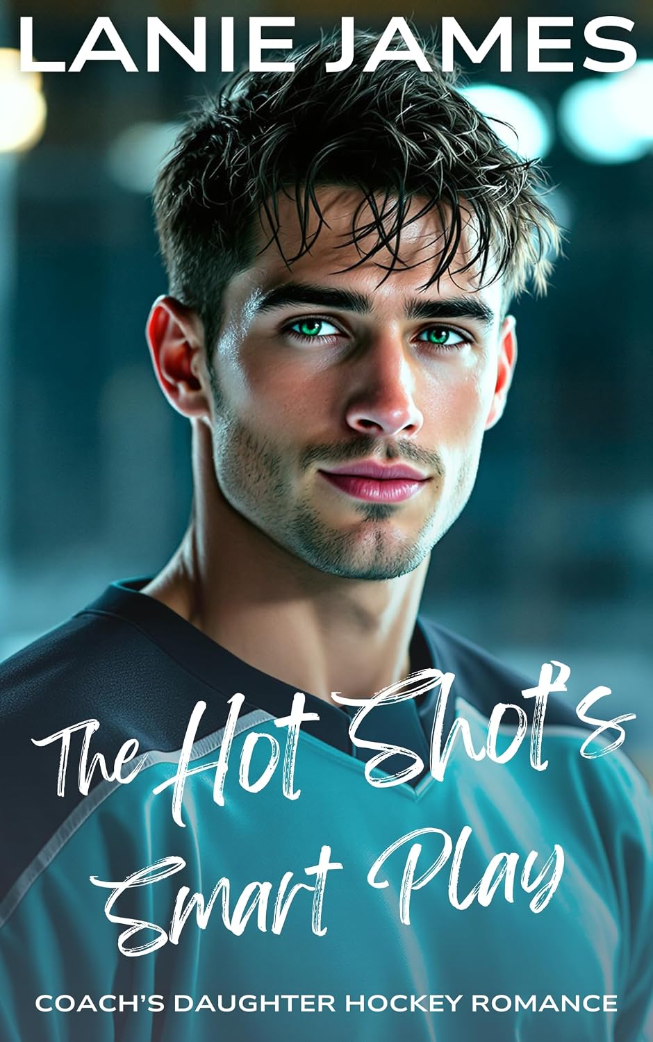 The Hot Shot's Smart Play: Coach's Daughter Hockey Romance (Love and ...