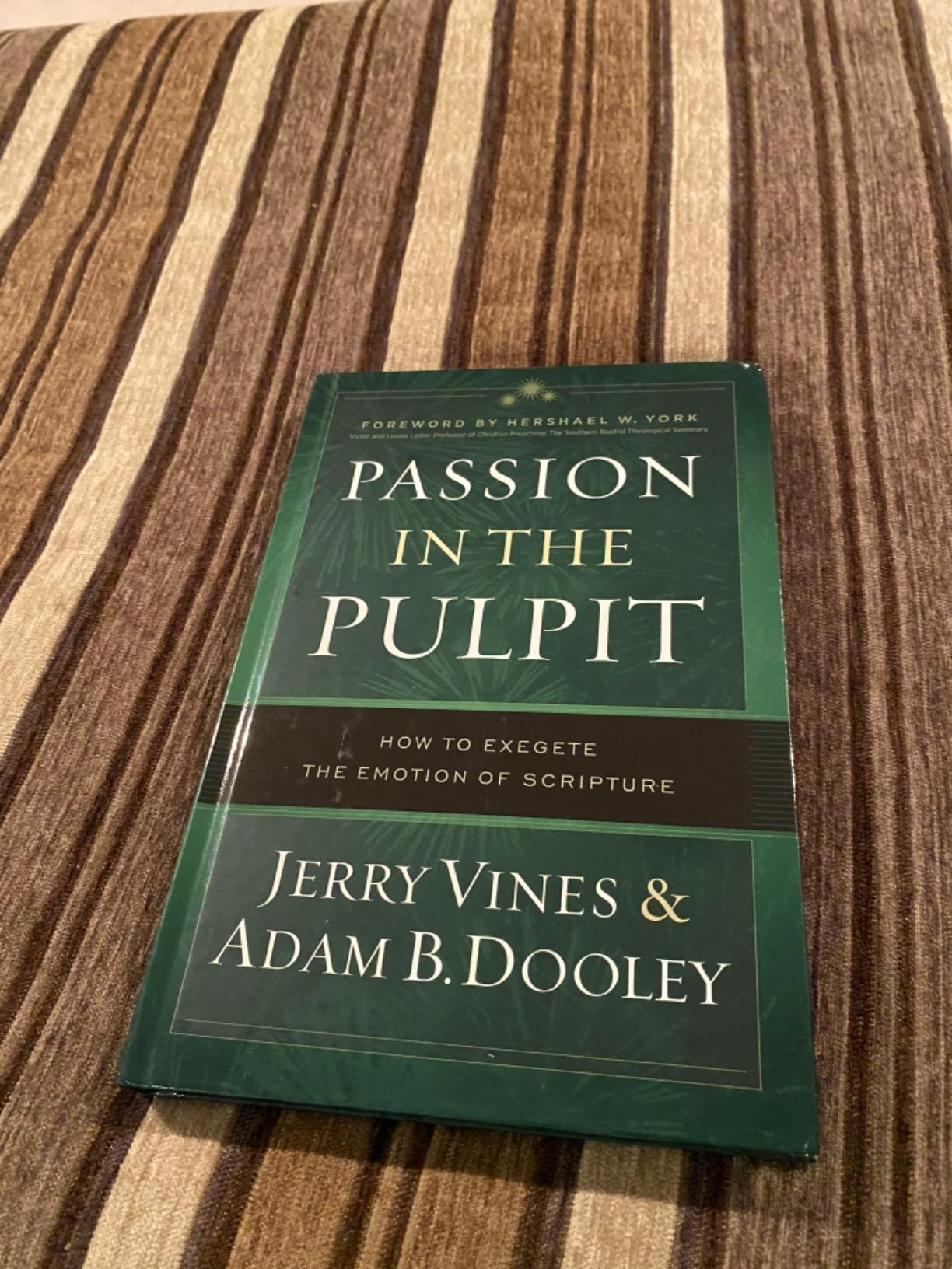 Passion in the Pulpit: How to Exegete the Emotion of Scripture - Kindle ...