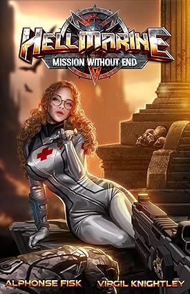 Amazon.com: Hellmarine 3: Mission Without End (Hellmarine: A Slice-of-Demon Military Sci-Fi Epic ...