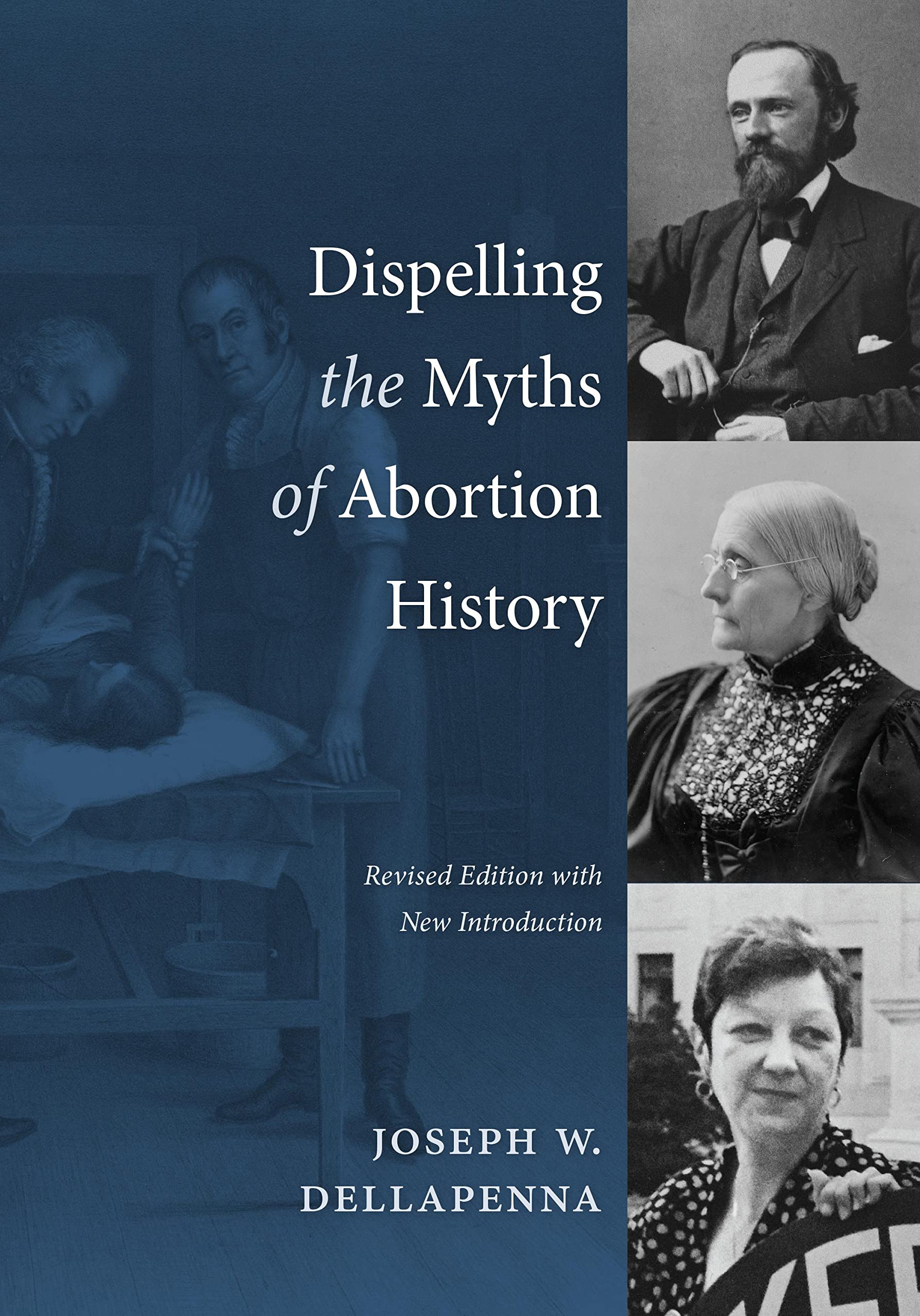 Dispelling the Myths of Abortion History: Dellapenna, Joseph ...