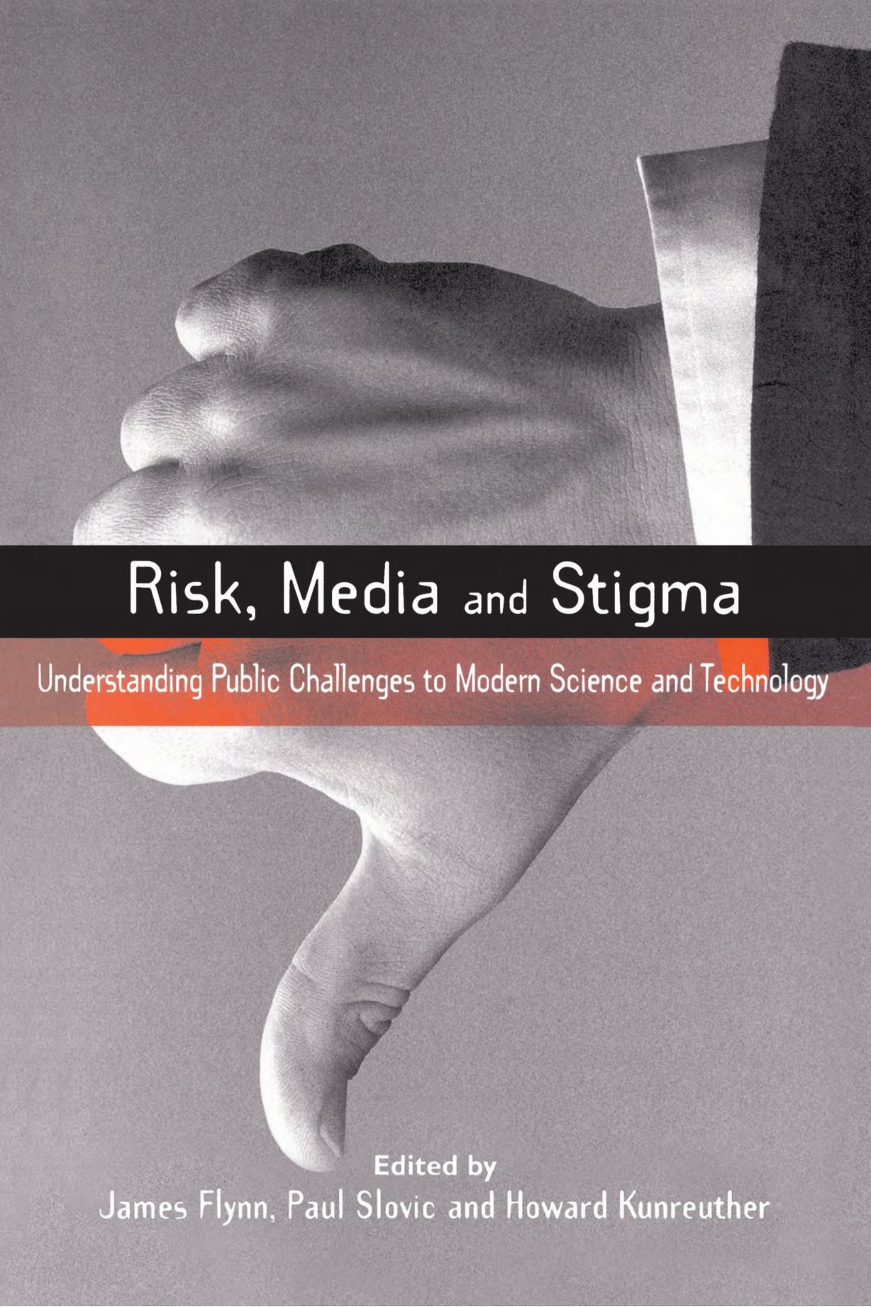 Risk, Media and Stigma: Understanding Public Challenges to Modern ...