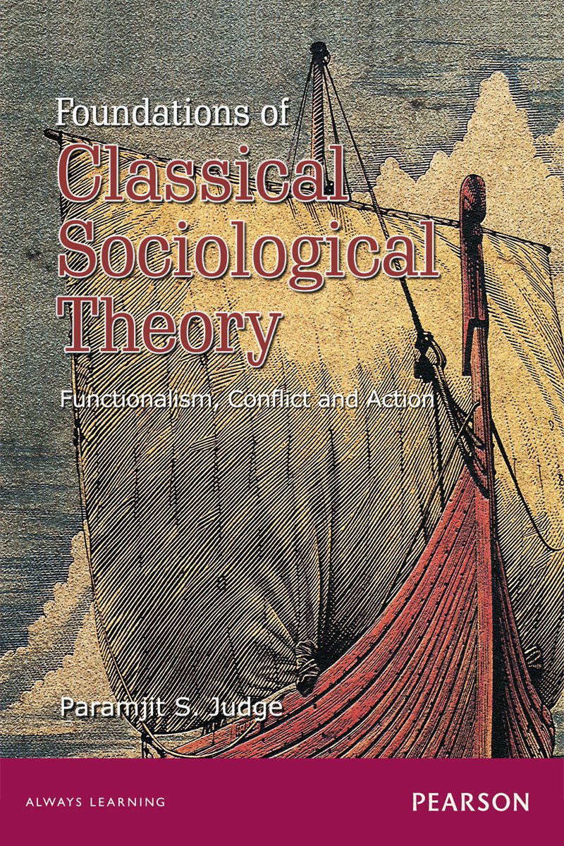 Foundations of Classical Sociological Theory: Functionalism, Conflict ...