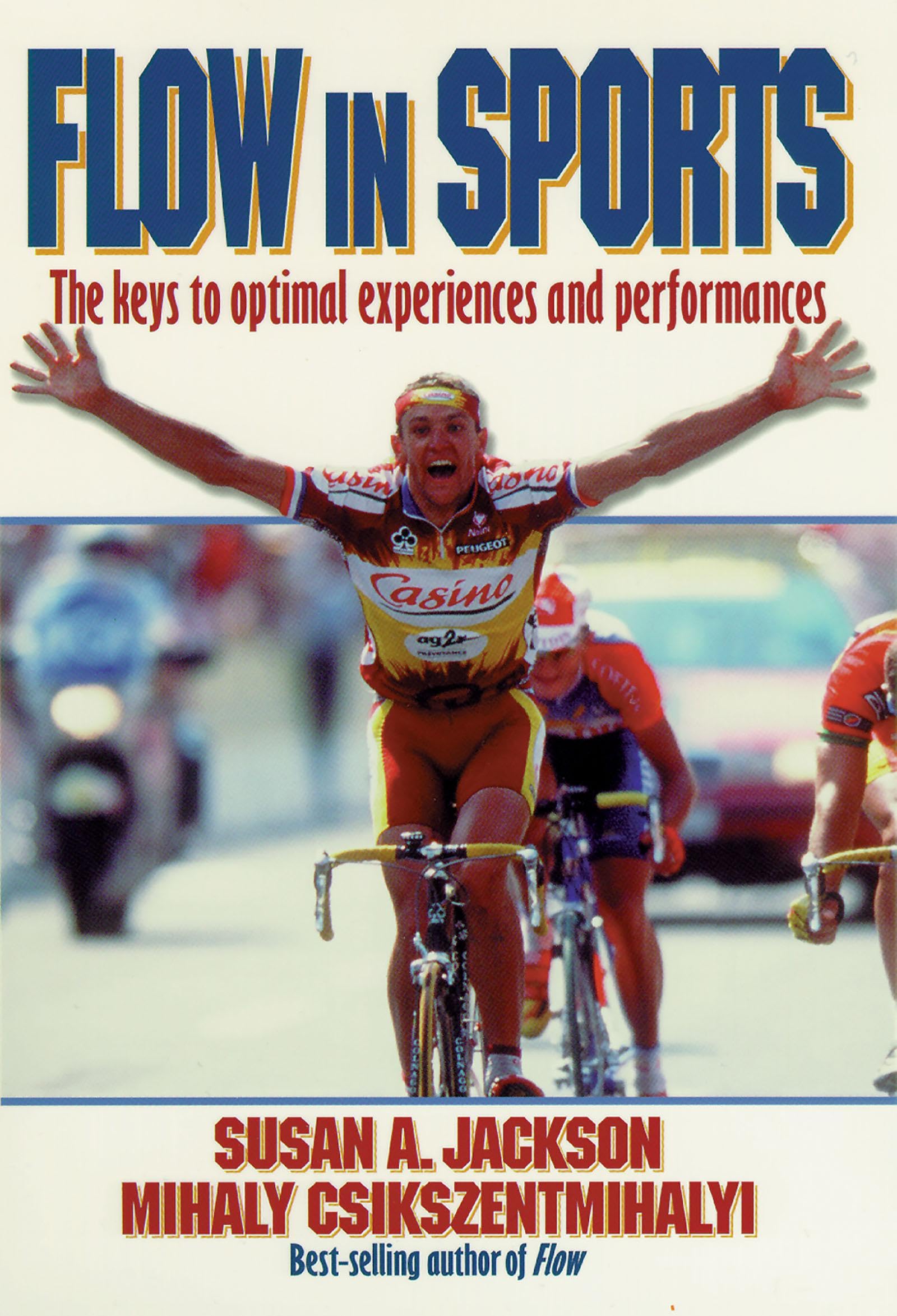 Flow in Sports: The keys to optimal experiences and performances ...