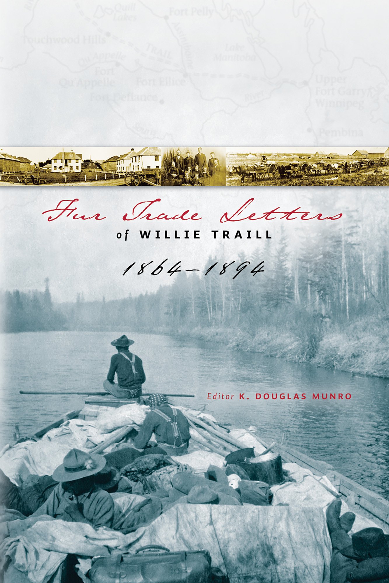Fur Trade Letters of Willie Traill 1864-1893: Traill, William Edward ...