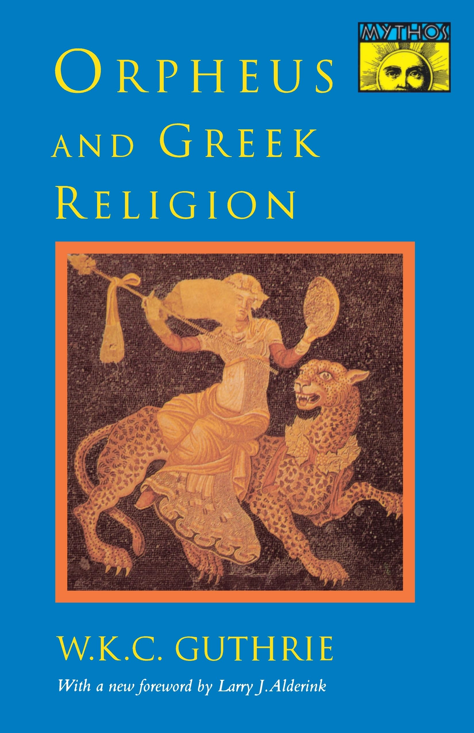 Orpheus and Greek Religion (Mythos Books): Guthrie, William Keith ...