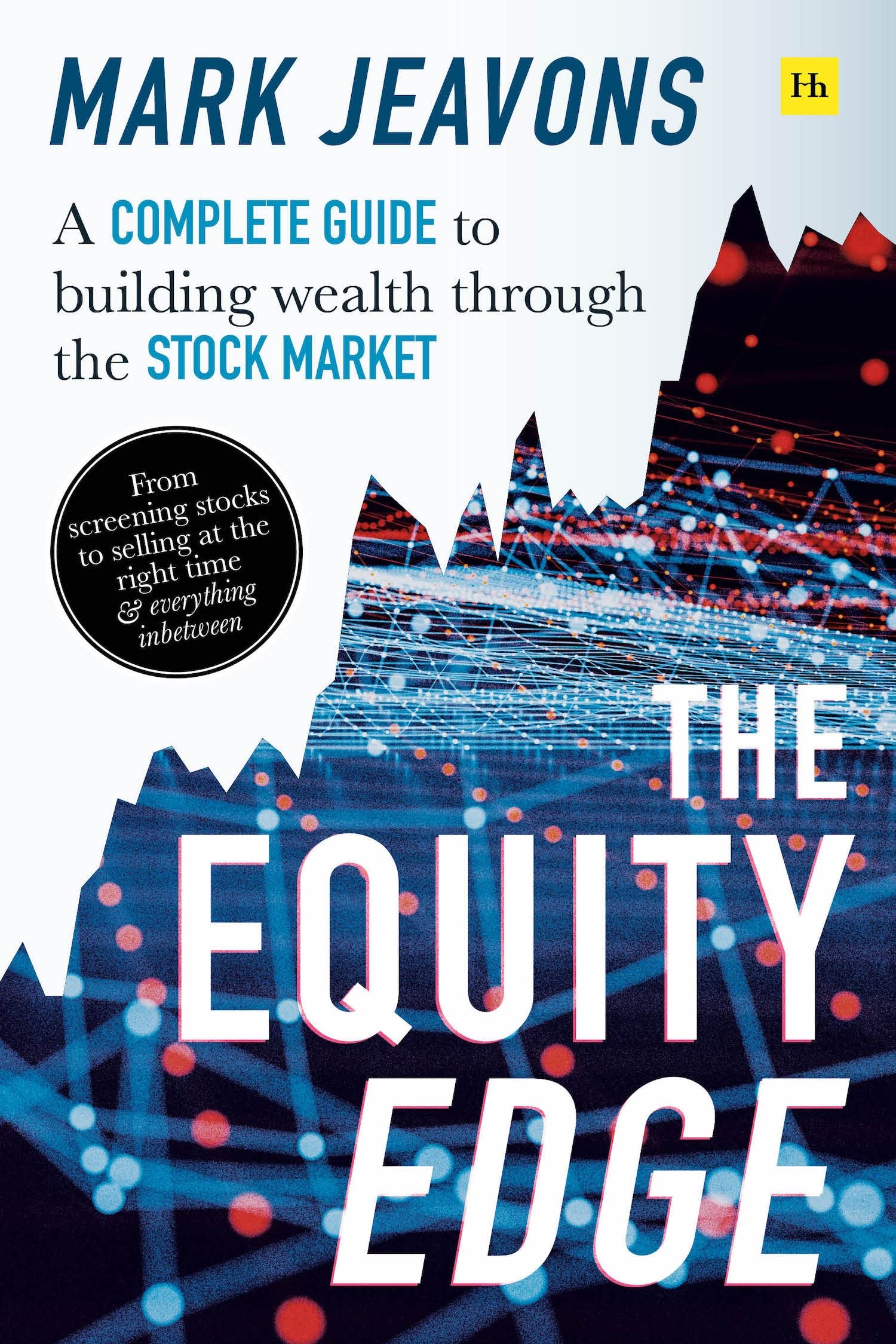 The Equity Edge: A complete guide to building wealth through the stock ...