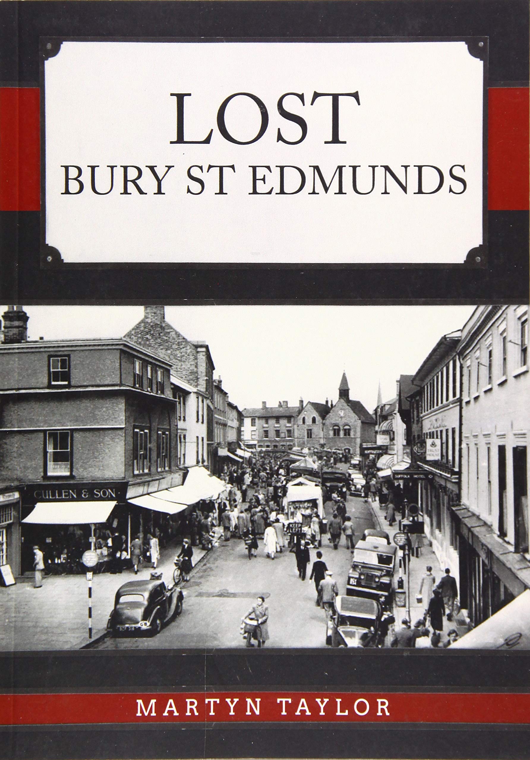 Lost Bury St Edmunds: Amazon.co.uk: Taylor, Martyn: 9781445686158: Books