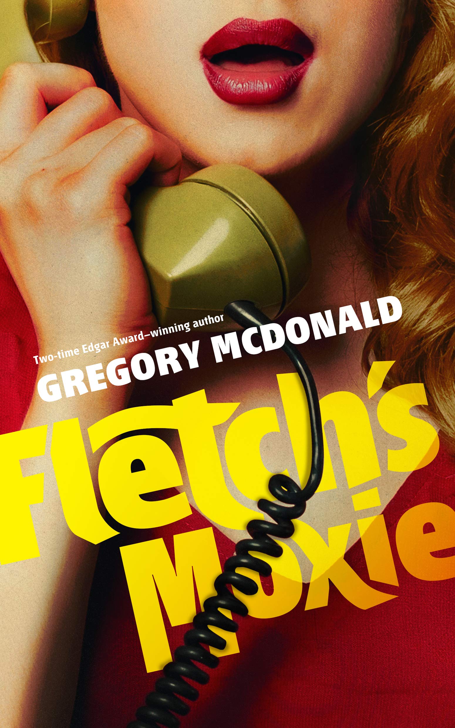 Fletch's Moxie (The Fletch Mysteries): Gregory Mcdonald: 9781538541968 ...