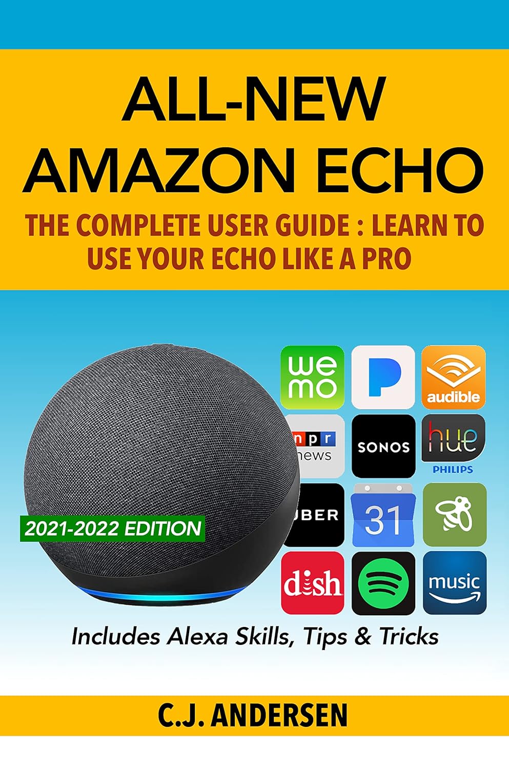 Amazon Echo (4th Gen): The Complete User Guide: Learn to Use Your Echo ...