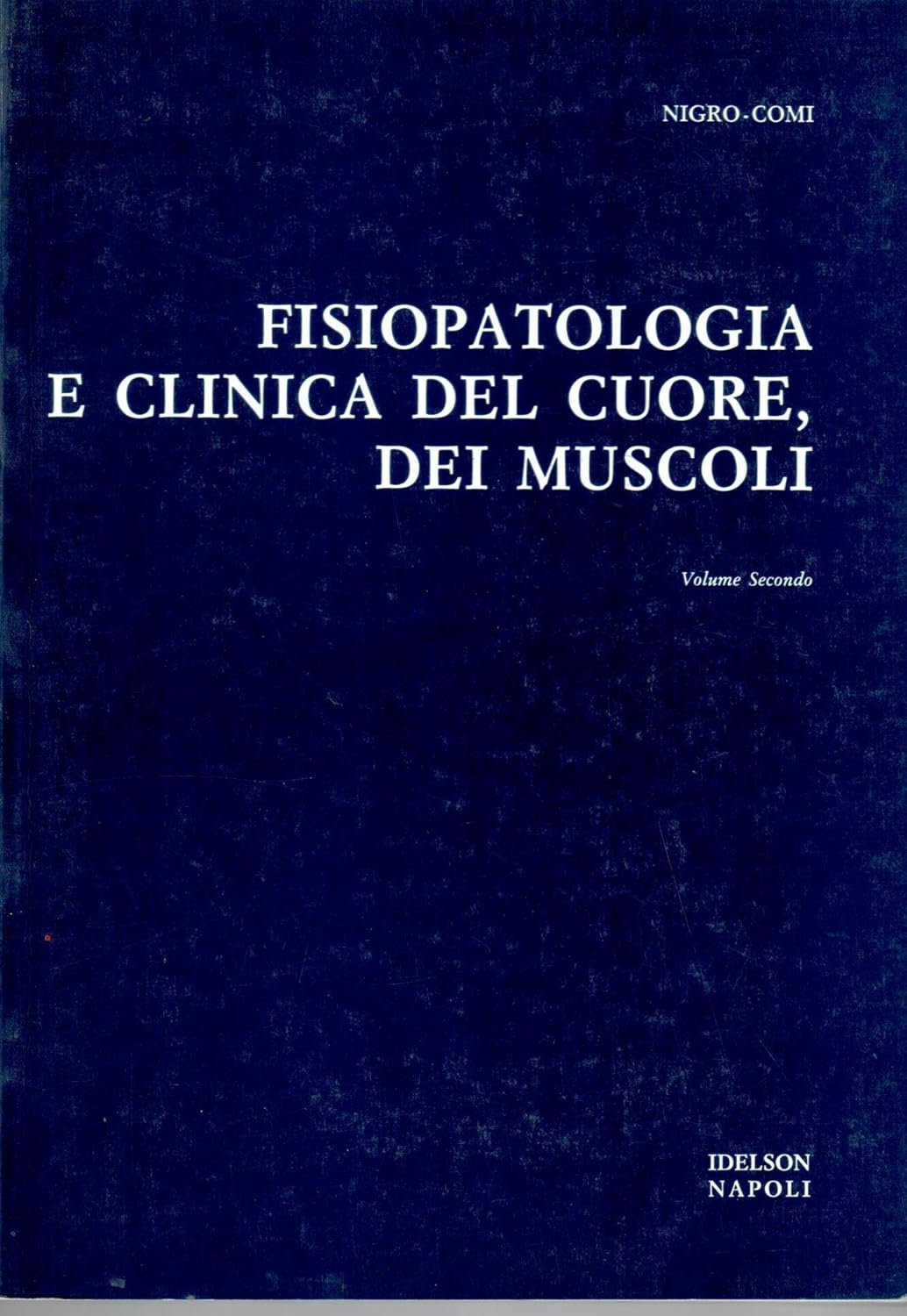 Fisiopatologia e clinica del cuore, dei muscoli : Nigro, Giovanni, Comi ...