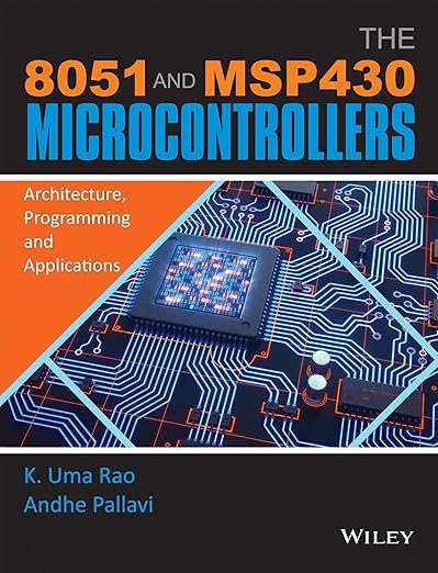 The 8051 and MSP430 Microcontrollers: Architecture, Programming and Applications eBook : K. Uma ...