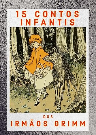 15 CONTOS INFANTIS DOS IRMÃOS GRIMM eBook : GRIMM, IRMÃOS, Venerio Cardoso de Freitas , Wander ...