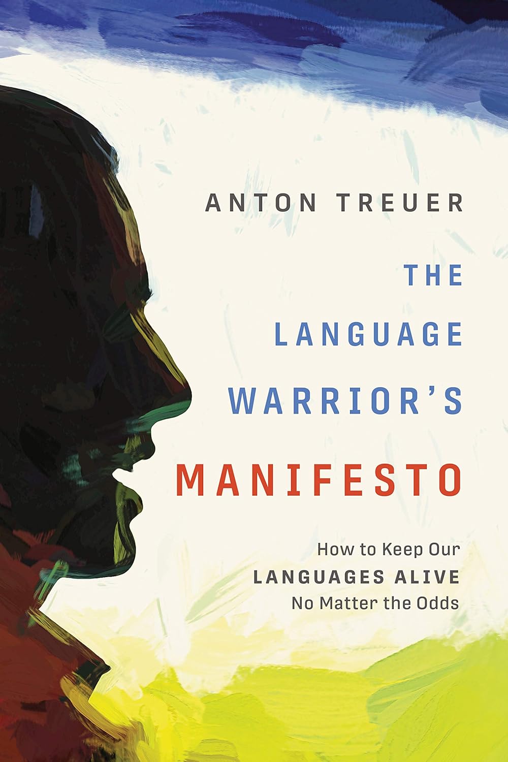 The Language Warrior's Manifesto: How to Keep Our Languages Alive No ...