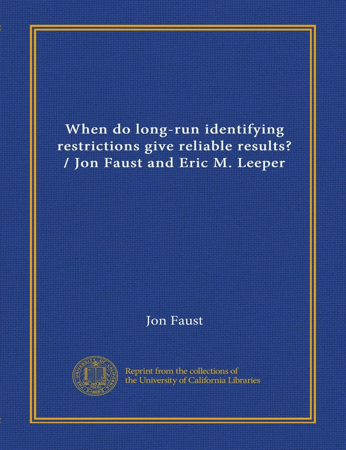 When do long-run identifying restrictions give reliable results? / Jon ...