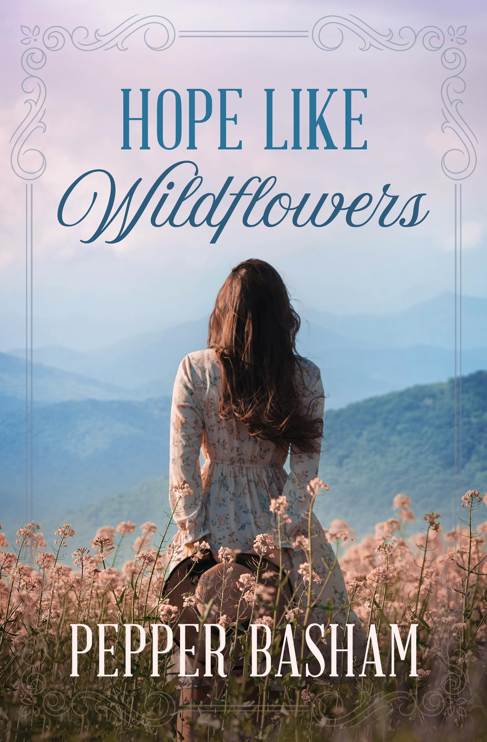 Hope Like Wildflowers: Basham, Pepper: 9781636099514: Amazon.com: Books