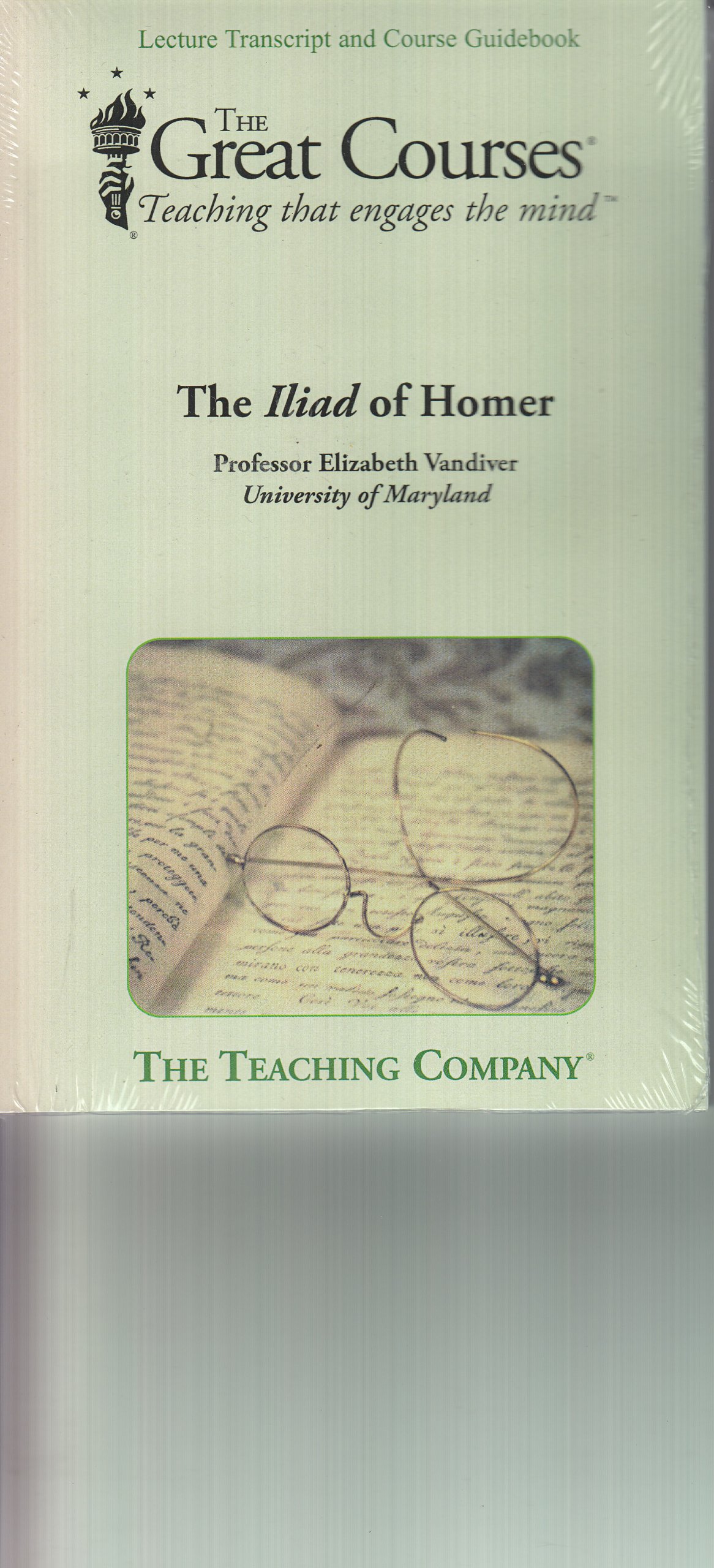 The Iliad of Homer: Lecture Transcript and Course Guidebook (The Great ...